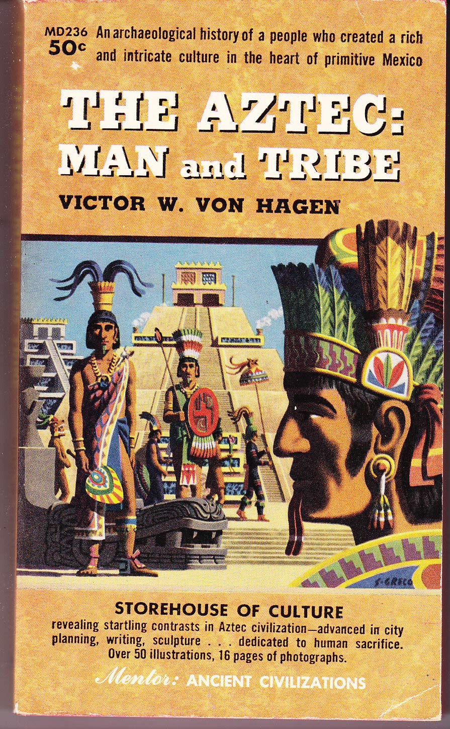 The Aztec: Man and tribe (Mentor: Ancient civilizations): Von Hagen ...