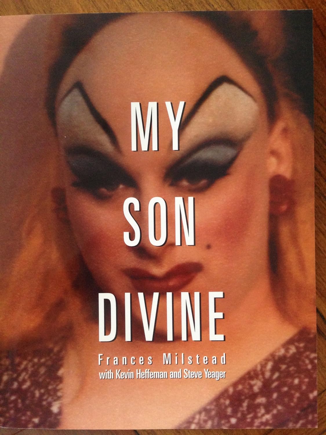 My Son Divine: Milstead, Frances, Yeager, Steve, Heffernan, Kevin ...