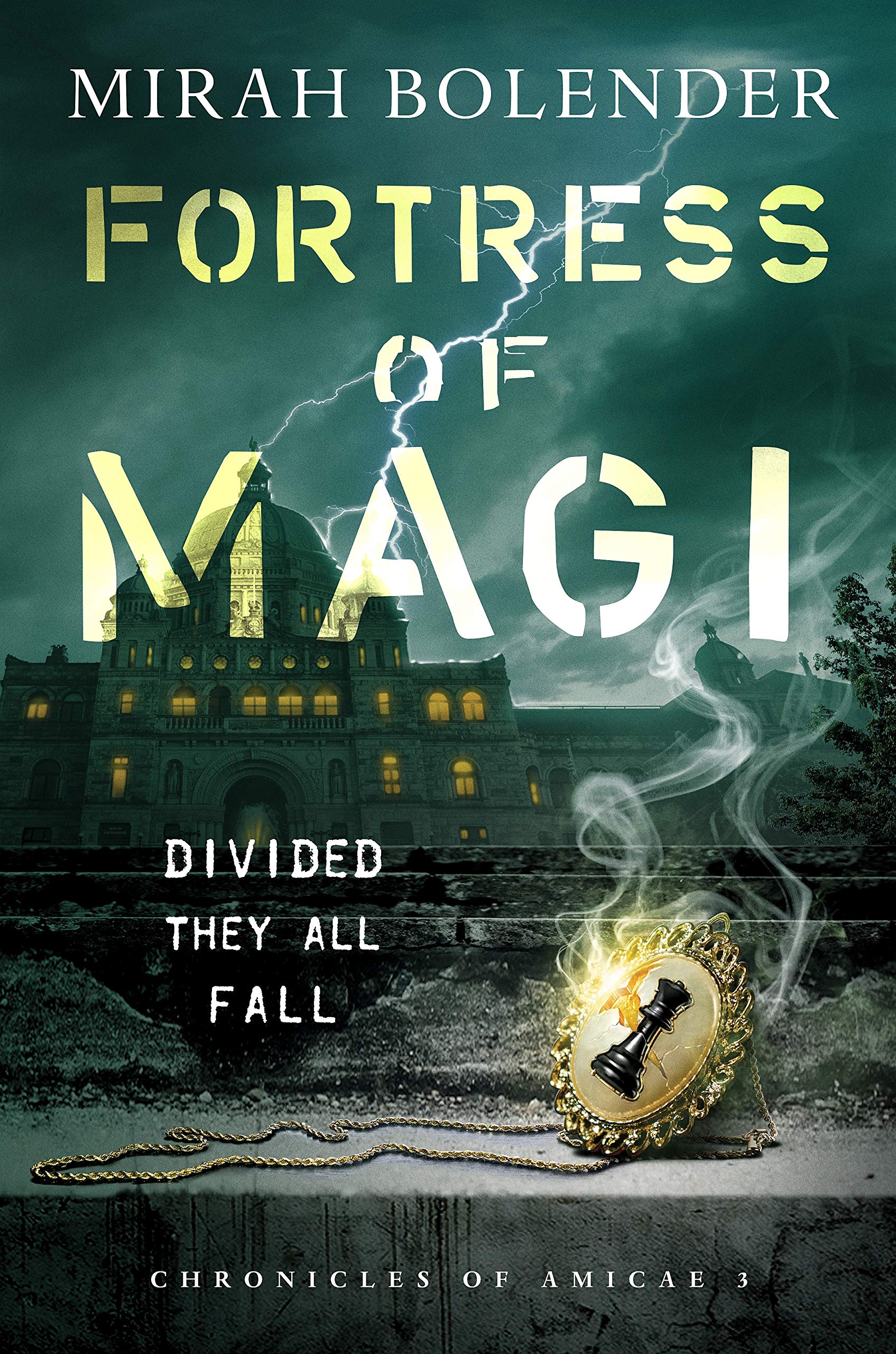 Fortress of Magi (Chronicles of Amicae, 3): Bolender, Mirah ...
