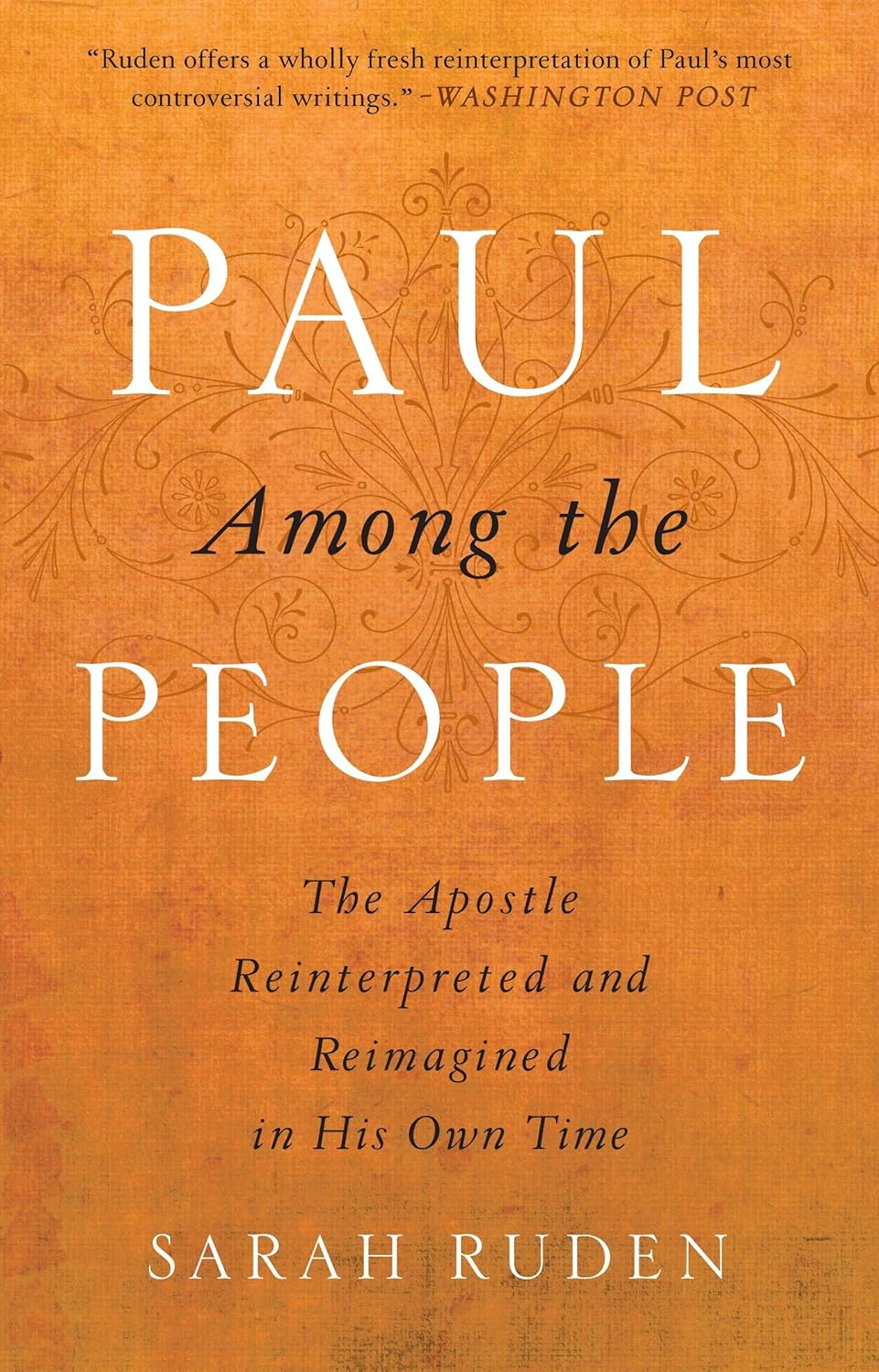 Paul Among the People: The Apostle Reinterpreted and Reimagined in His ...