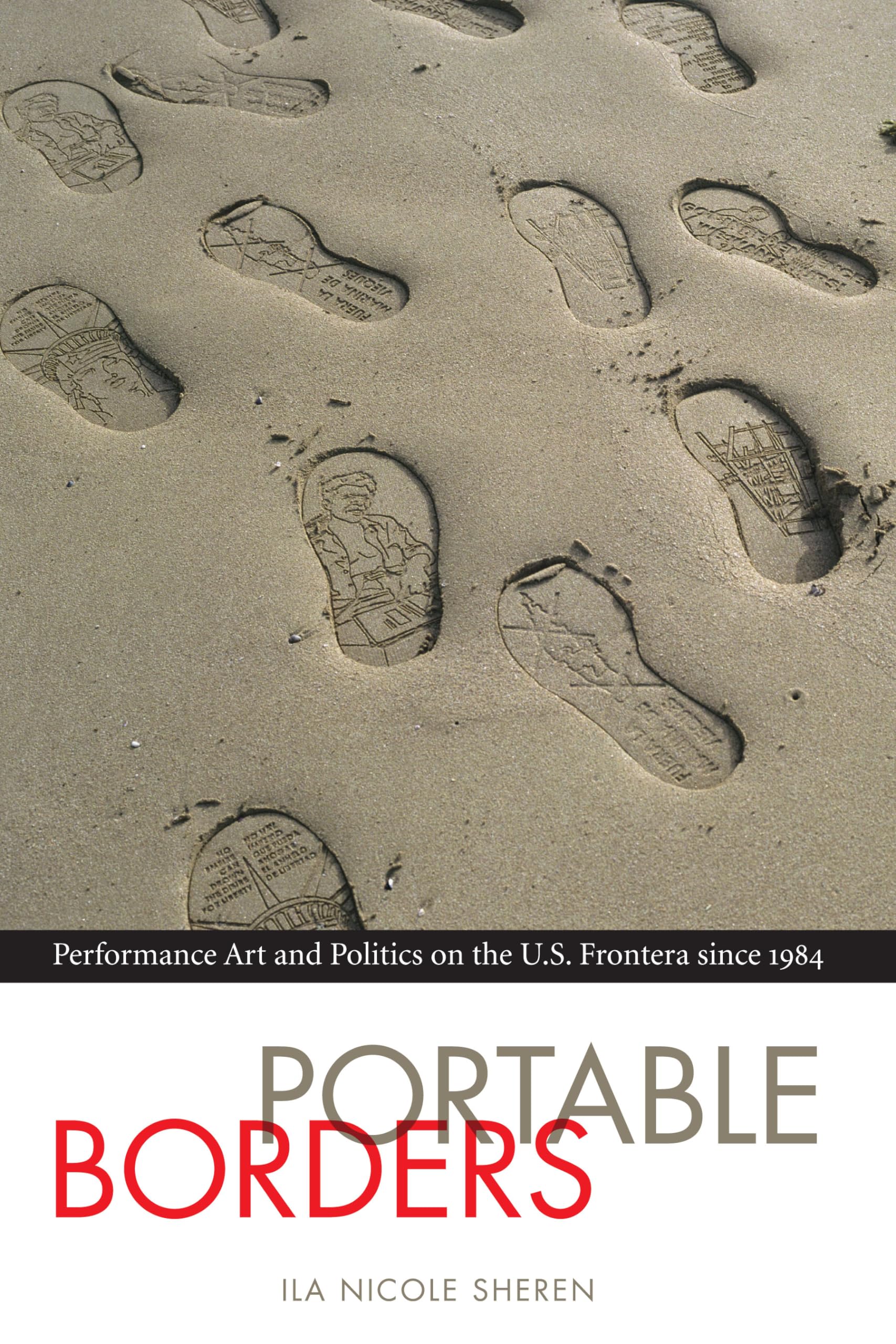 Portable Borders: Performance Art and Politics on the U.S. Frontera ...