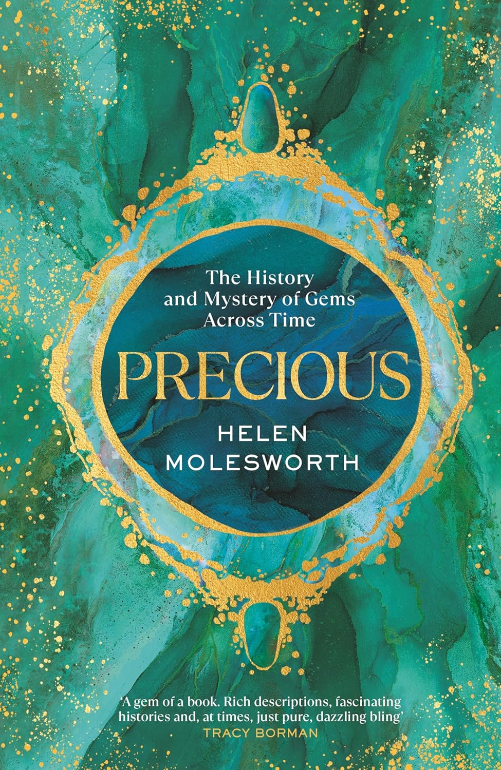 Precious: A fascinating history of the world’s most treasured gemstones ...