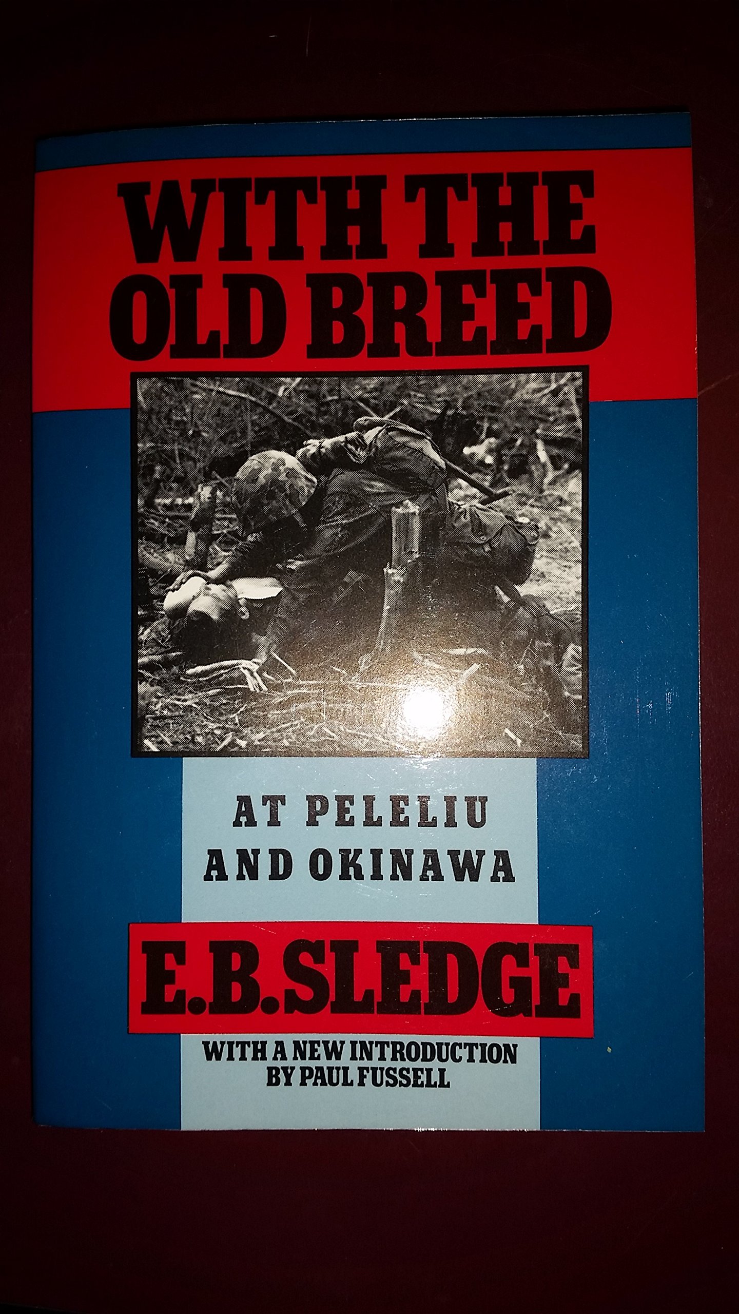 With the Old Breed: At Peleliu and Okinawa: Sledge, E. B., Fussell ...