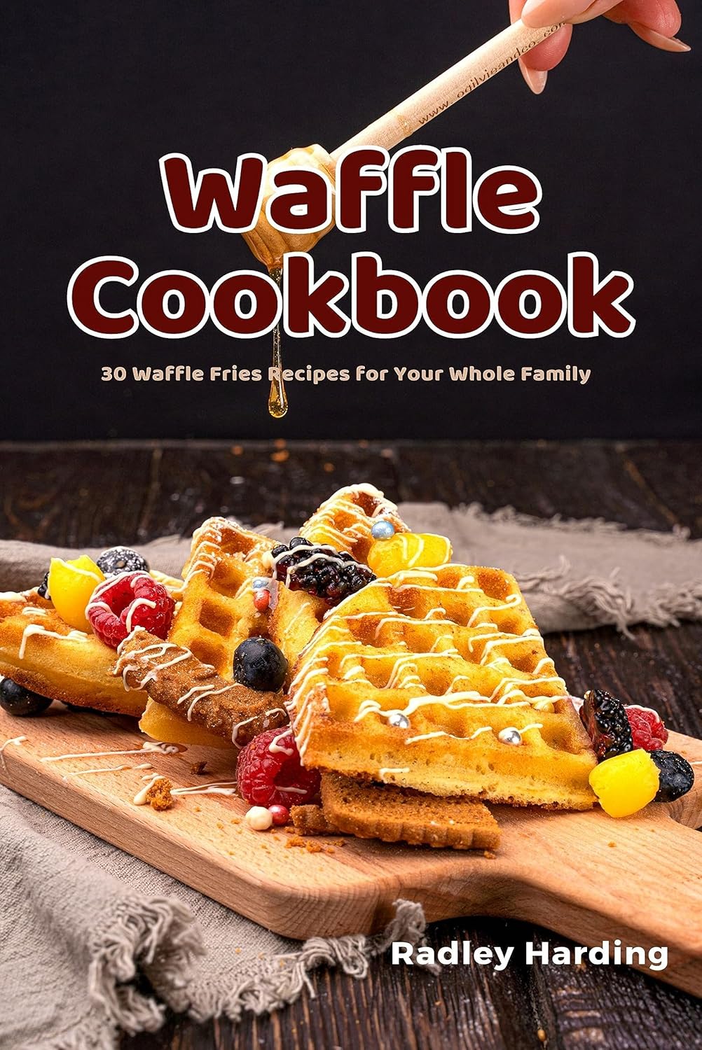 Waffle Cookbook: 30 Waffle Fries Recipes for Your Whole Family - Kindle ...