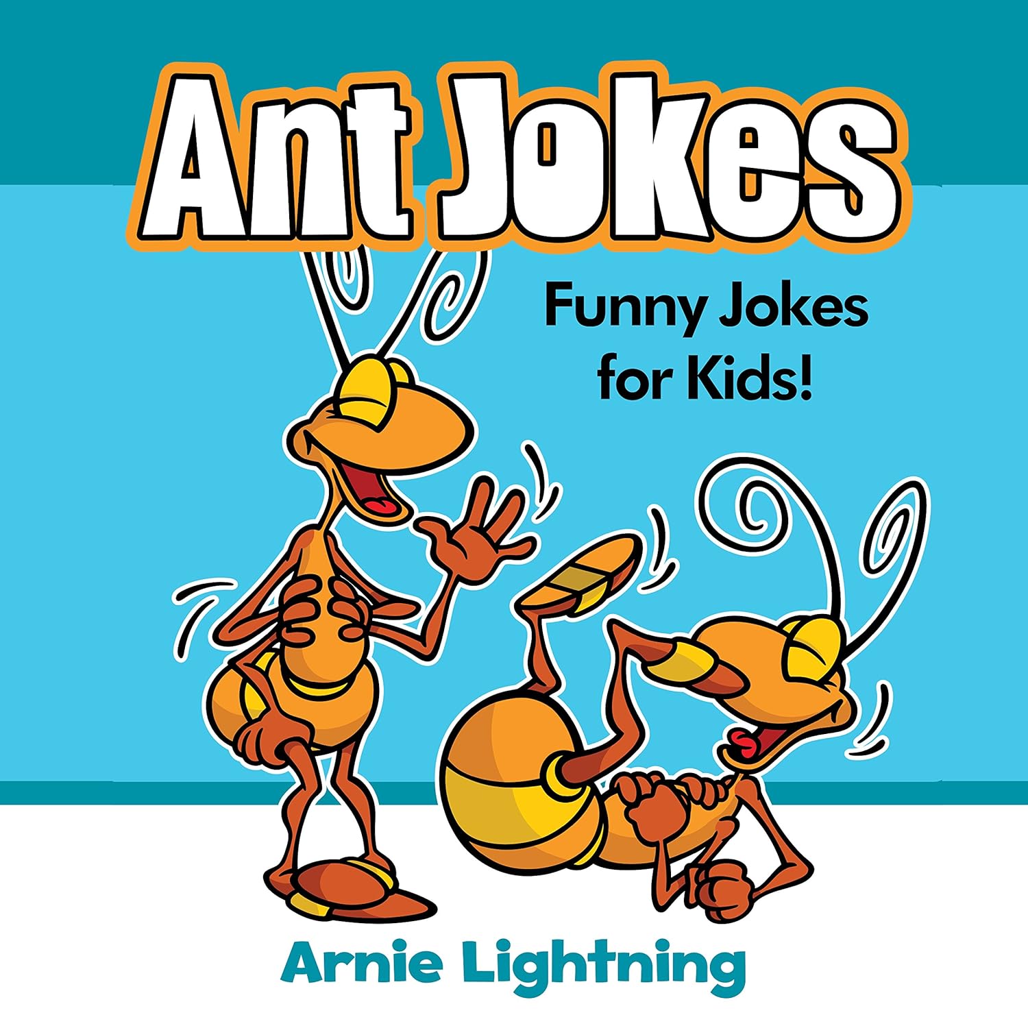 Ant Jokes: Funny Jokes for Kids (Insect Jokes Included) , Lightning ...