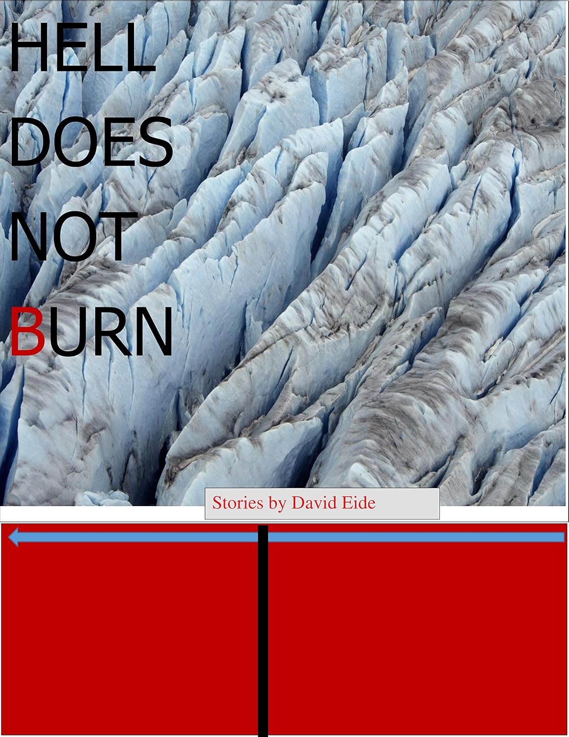 Hell Does Not Burn - Kindle edition by David Eide. Literature & Fiction ...
