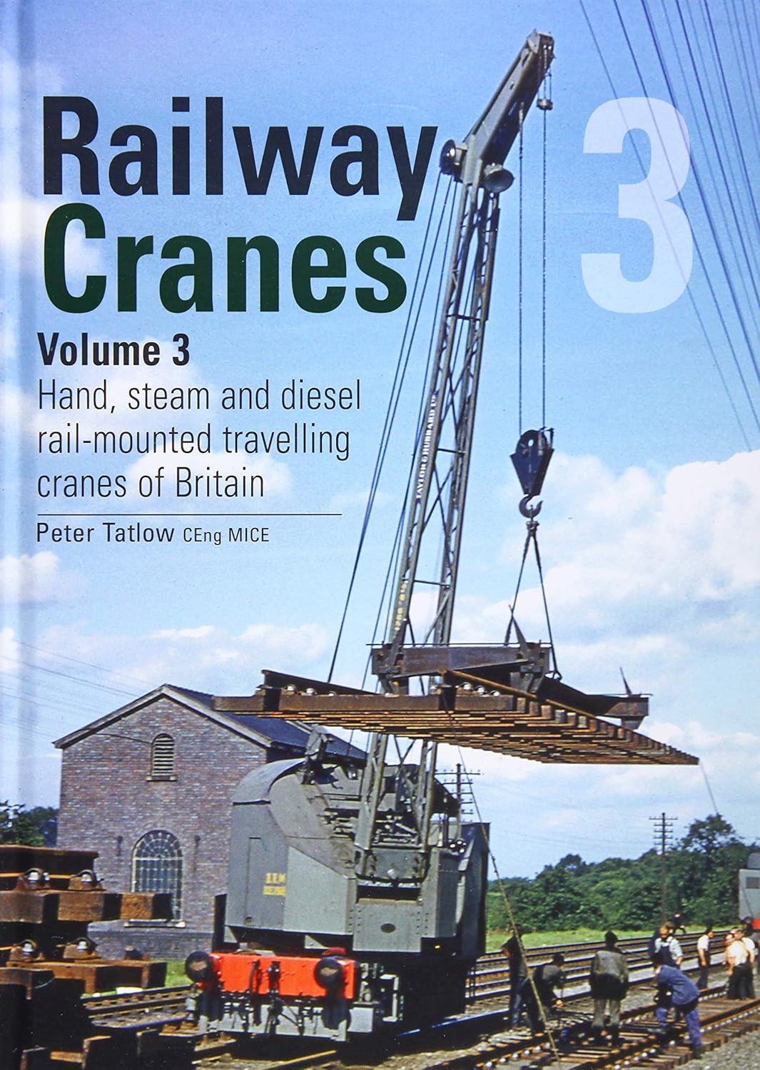 Railway Cranes Volume 3: Tatlow, Peter: 9780860936848: Amazon.com: Books