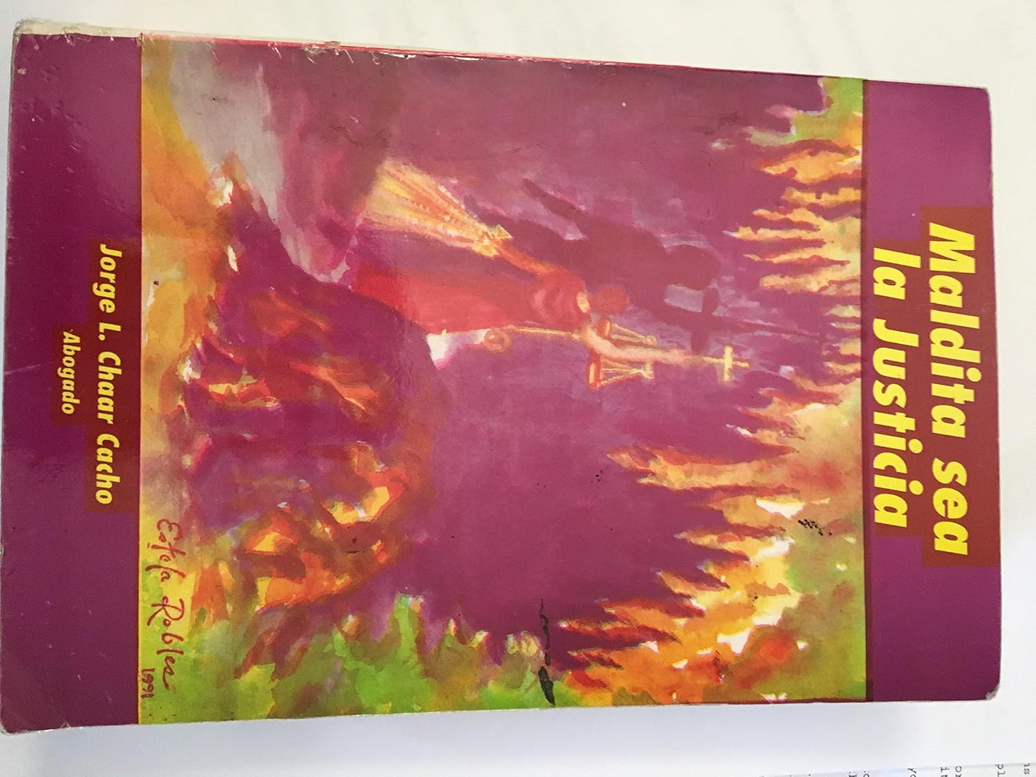 Maldita Sea La Justicia: Jorge L. Chaar Cacho: Amazon.com: Books