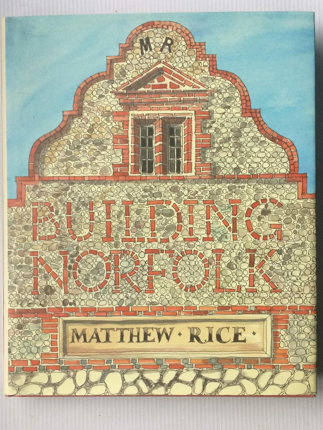 Building Norfolk.: Amazon.co.uk: Matthew Rice: 9780711229013: Books