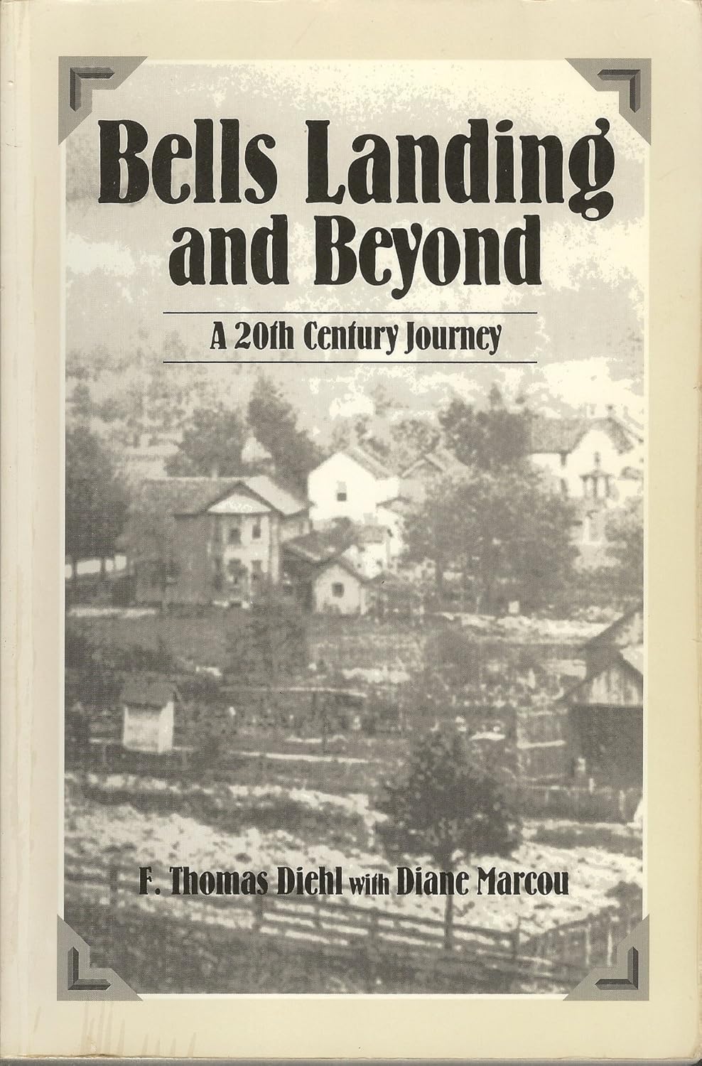 Bells Landing and Beyond: Marcou, Diane, Diehl, F. Thomas ...