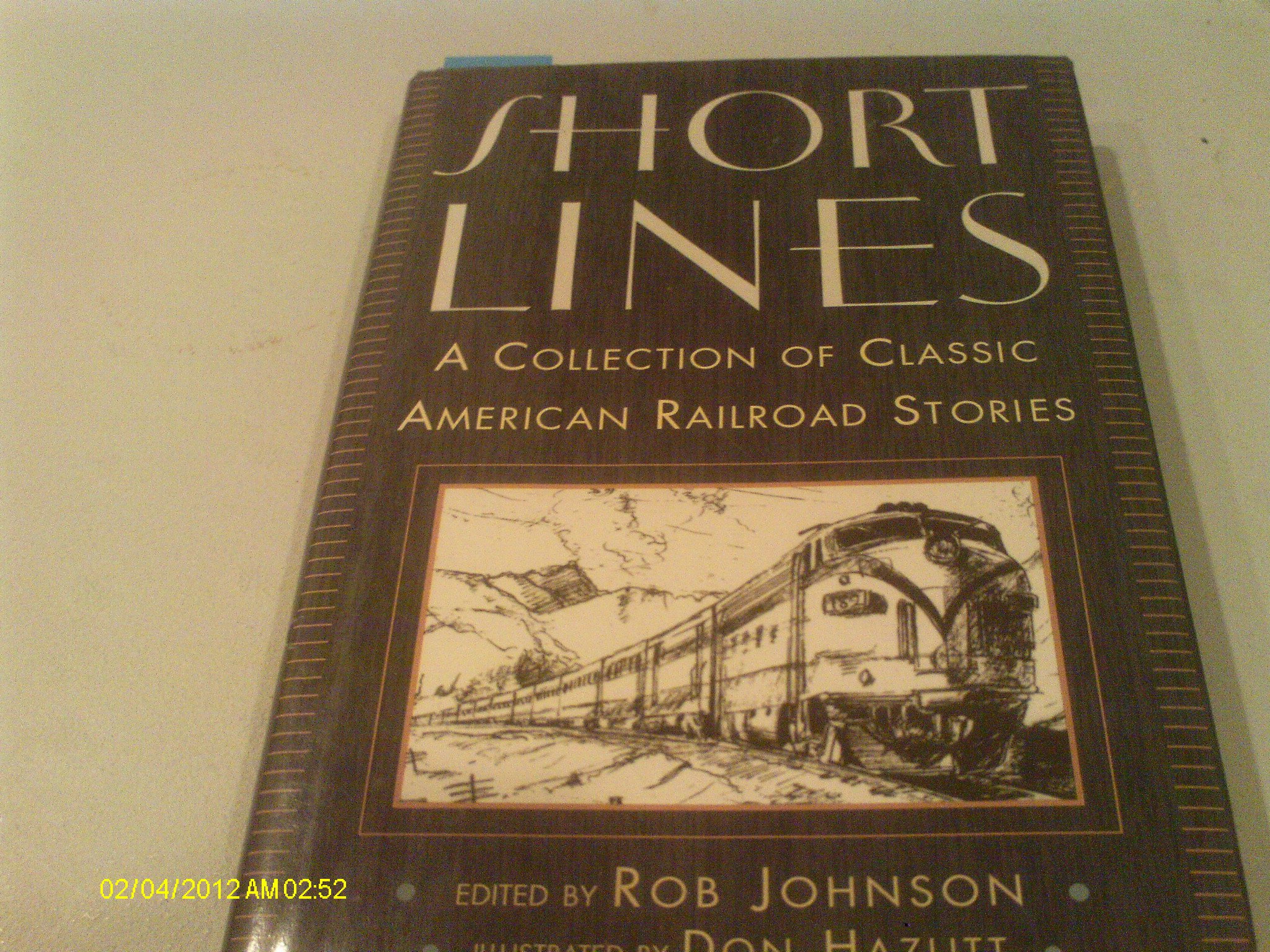 Short Lines: A Collection of Classic American Railroad Stories: Johnson ...
