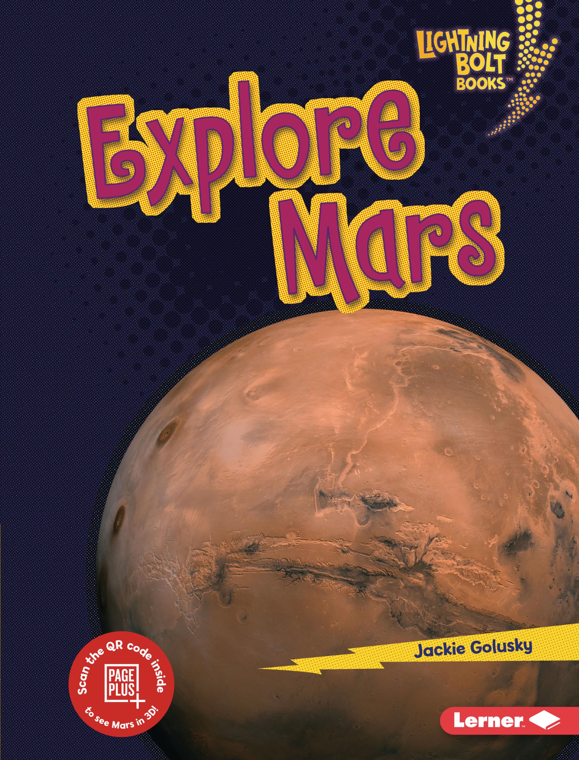 Explore Mars (Lightning Bolt Books ® ― Planet Explorer): Golusky ...