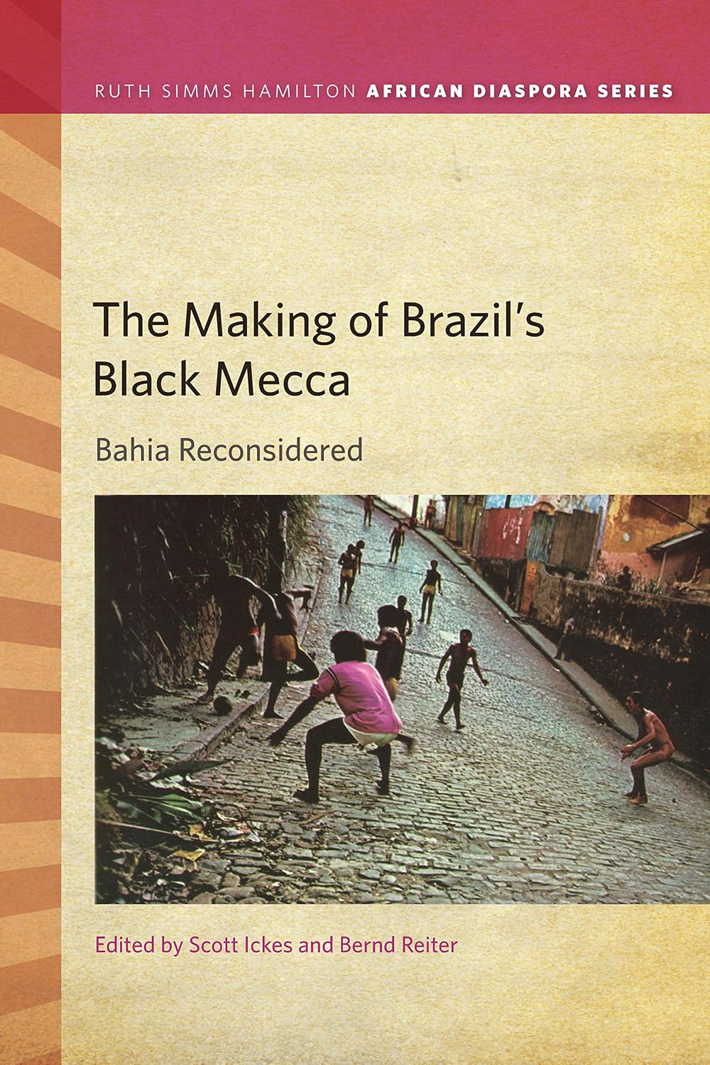 Amazon.com: The Making of Brazil's Black Mecca: Bahia Reconsidered ...
