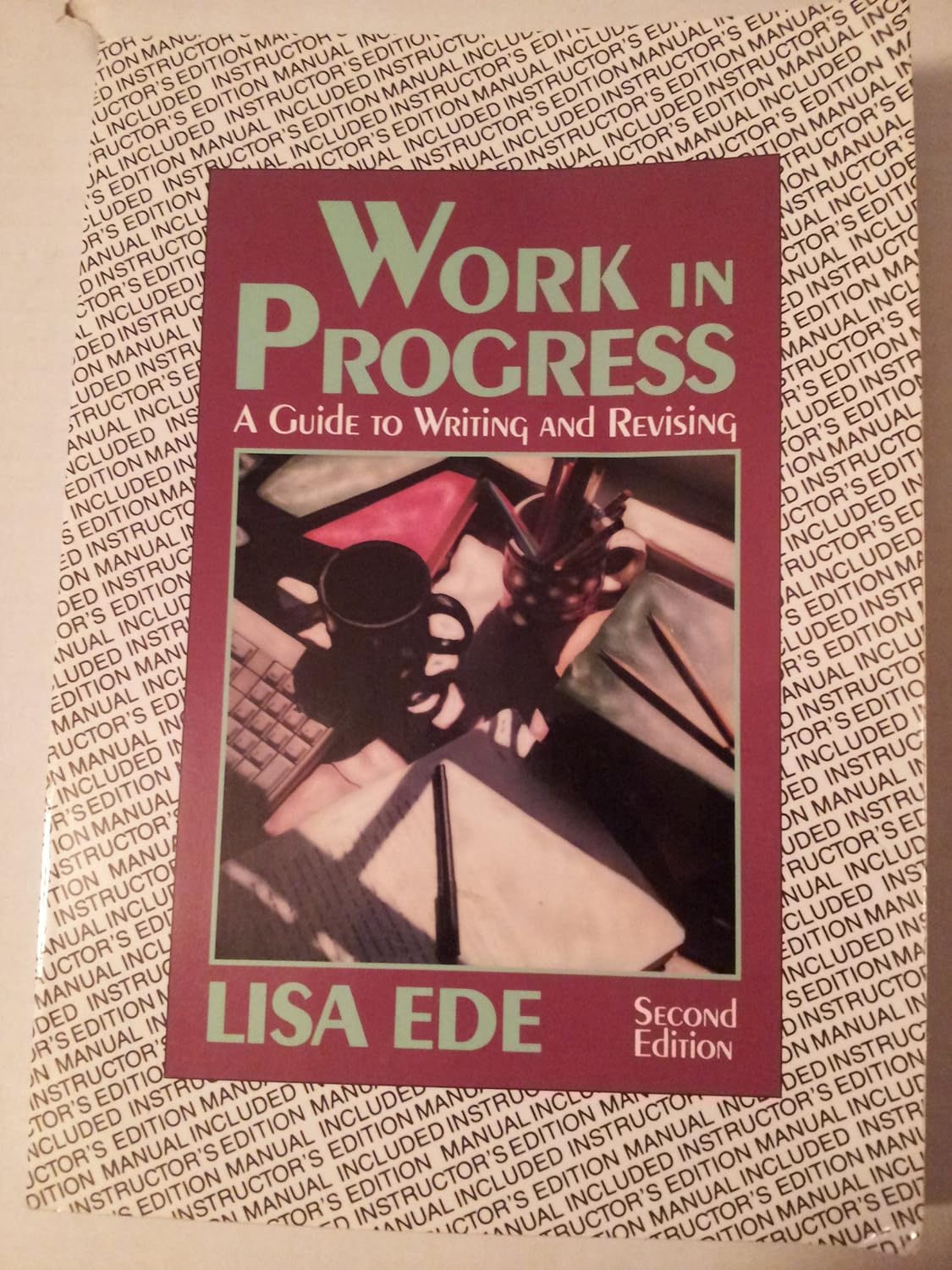 Work in progress: A guide to writing and revising: Ede, Lisa S ...