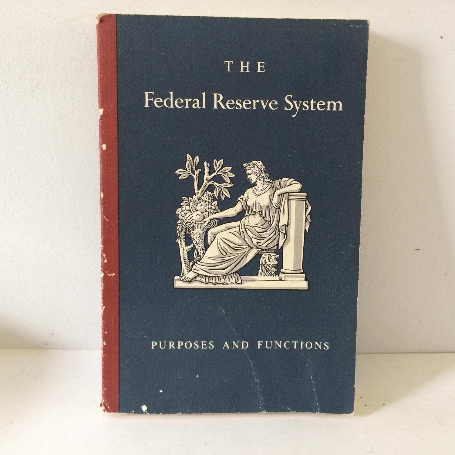 Federal Reserve System, Purposes and Functions, Third Edition: Board of ...
