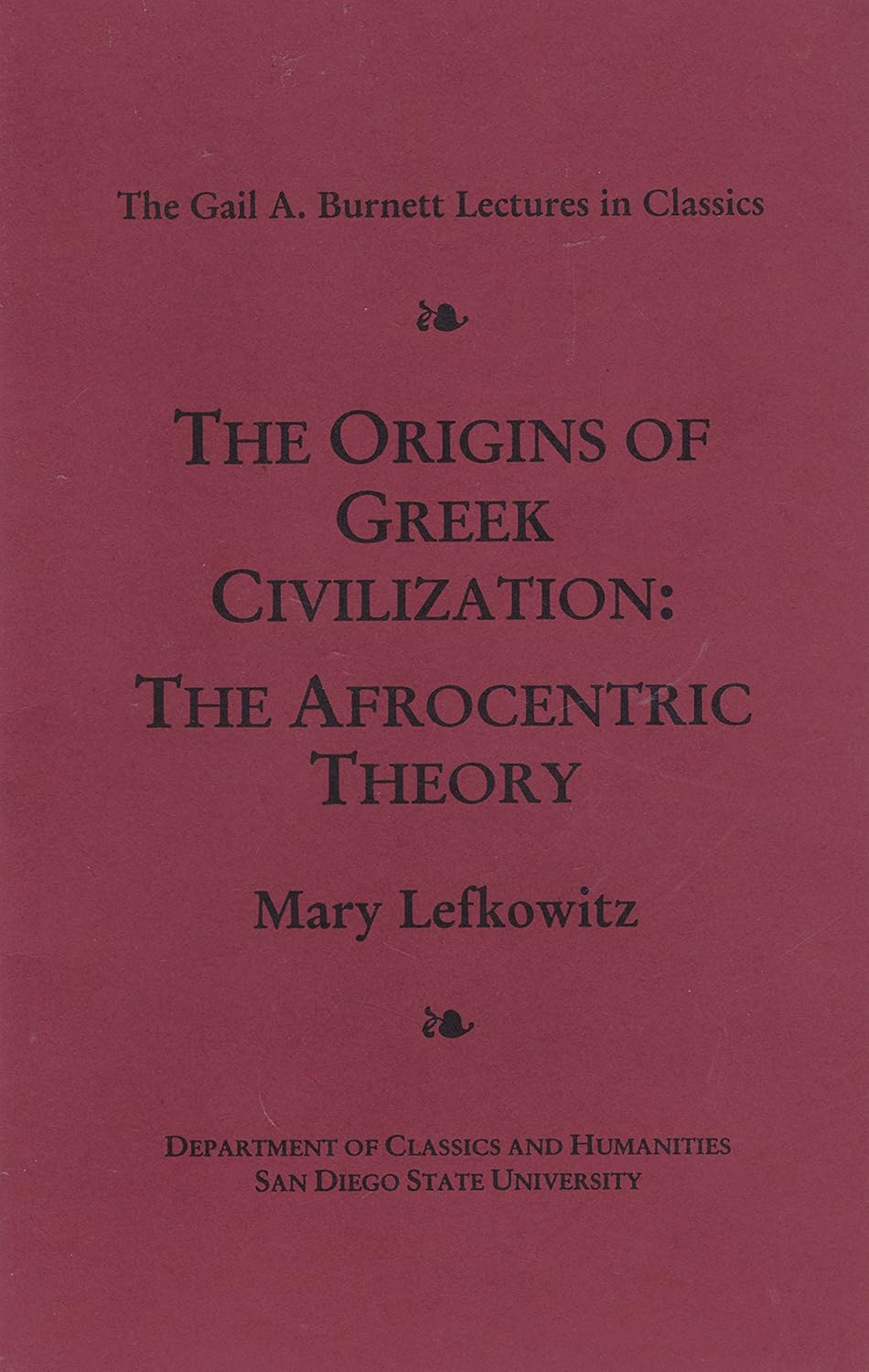 The Origins of Greek Civilization: The Afrocentric Theory (The Gail A ...