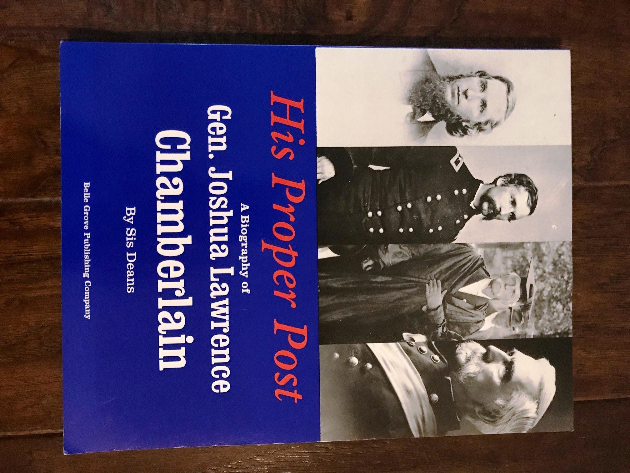 His Proper Post: A Biography of Gen Joshua Lawrence Chamberlain: Deans ...