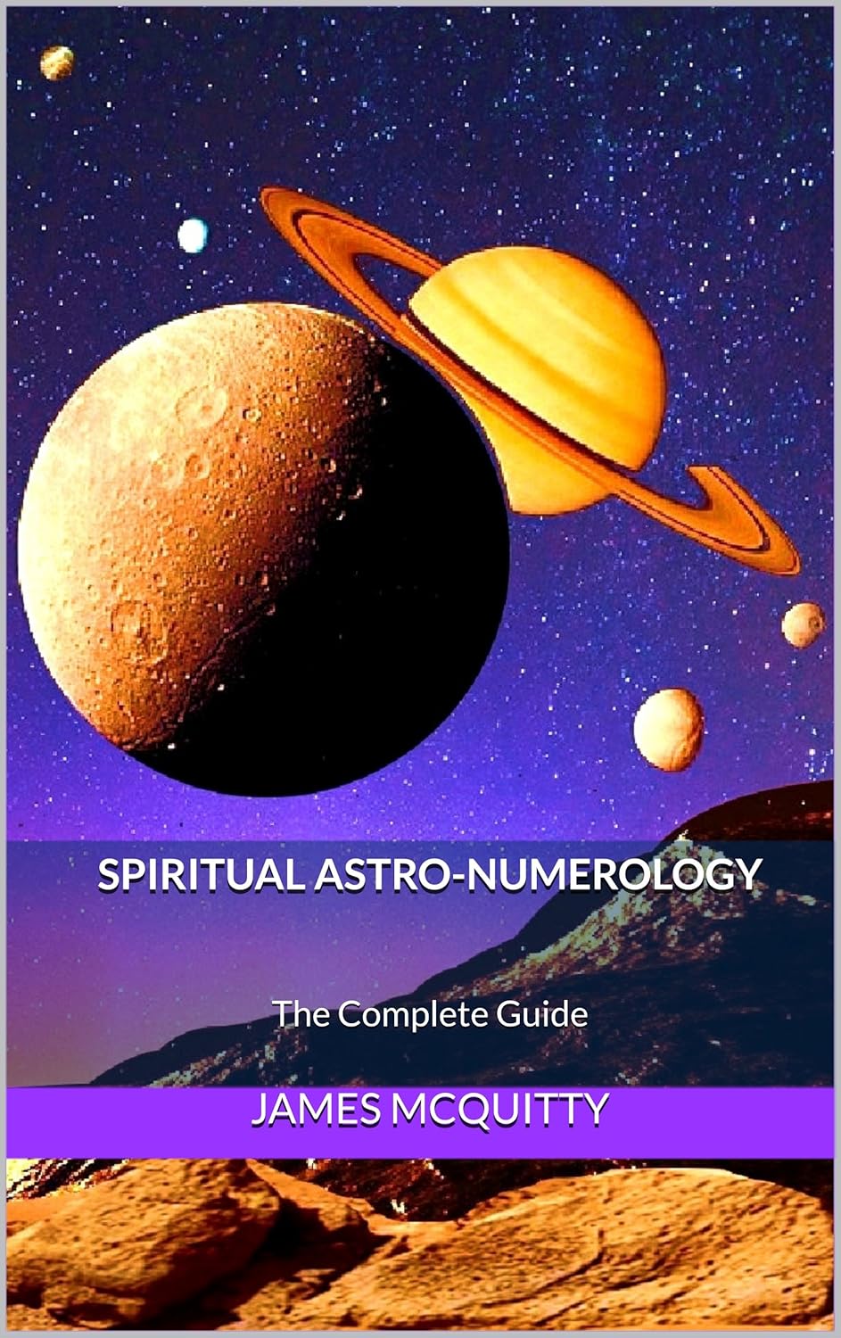 Spiritual Astro-Numerology: The Complete Guide eBook : McQuitty, James ...