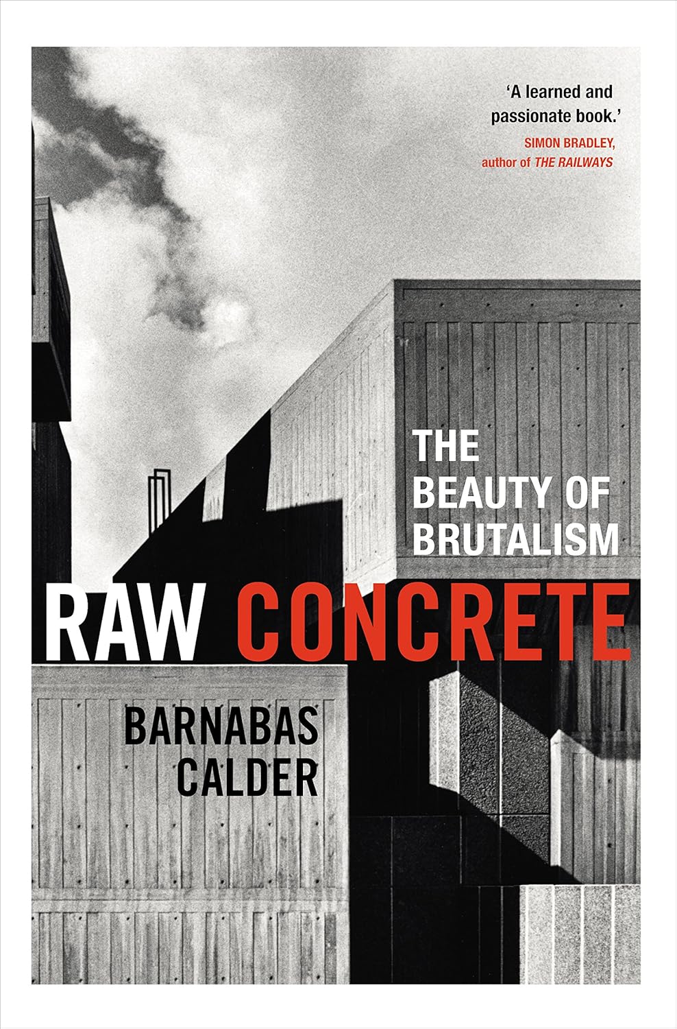 Raw Concrete: The Beauty of Brutalism : Calder, Barnabas: Amazon.fr: Livres