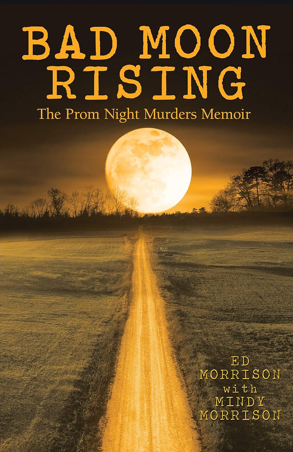 Amazon.com: Bad Moon Rising: The Prom Night Murders Memoir eBook ...