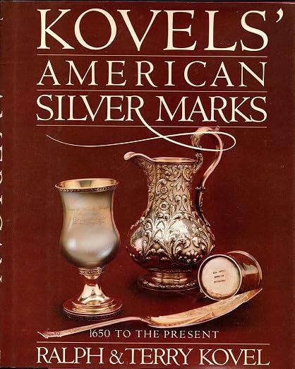 Kovels' American Silver Marks: Kovel, Ralph, Kovel, Terry ...