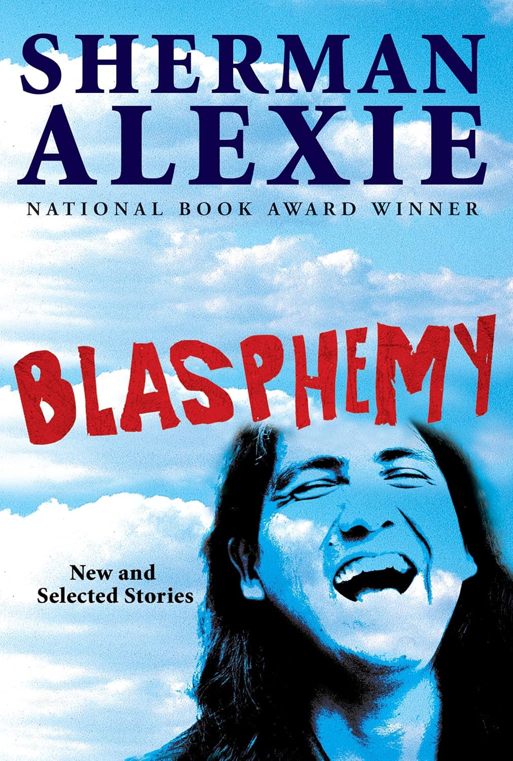 Blasphemy: New and Selected Stories - Kindle edition by Alexie, Sherman ...