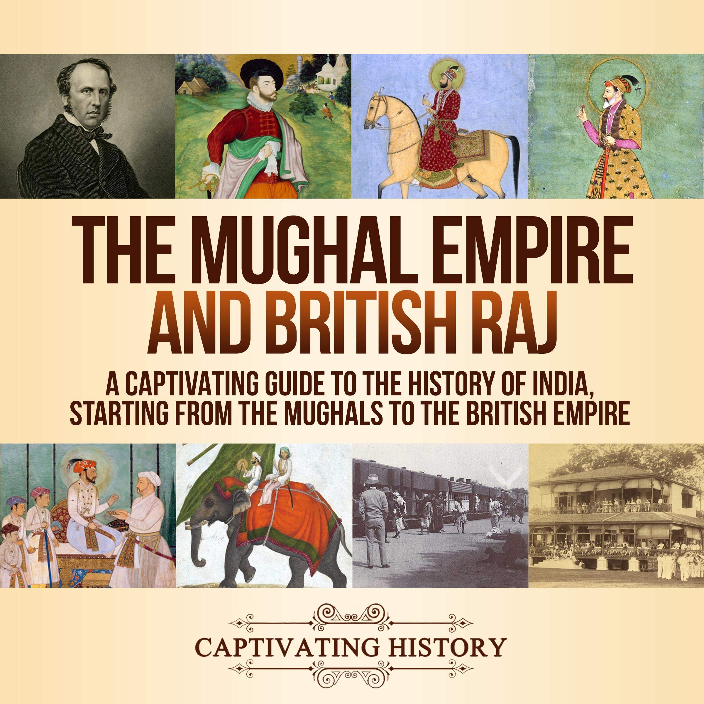 The Mughal Empire And British Raj A Captivating Guide To | Desertcart ...