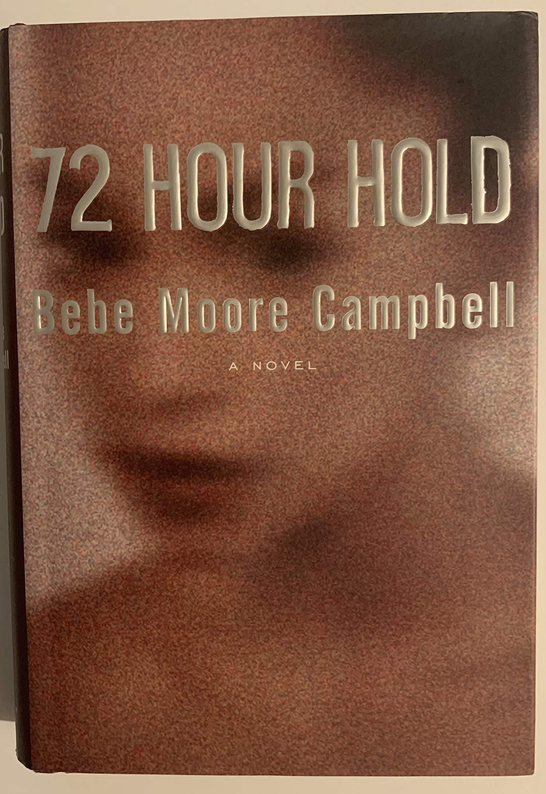 Amazon.com: 72 Hour Hold: 9781400040742: Campbell, Bebe Moore: Books