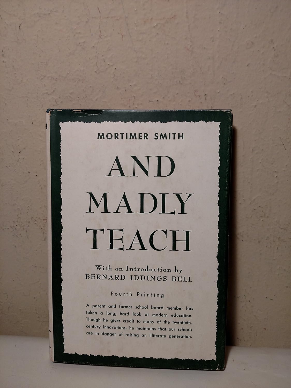 And Madly Teach: A Layman Looks at Public School Education: Smith ...