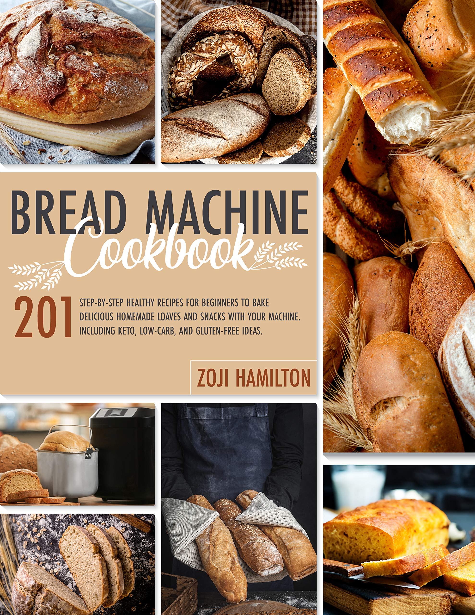 Buy Bread Machine Cookbook : 201 Step-By-Step y Recipes For Beginners ...