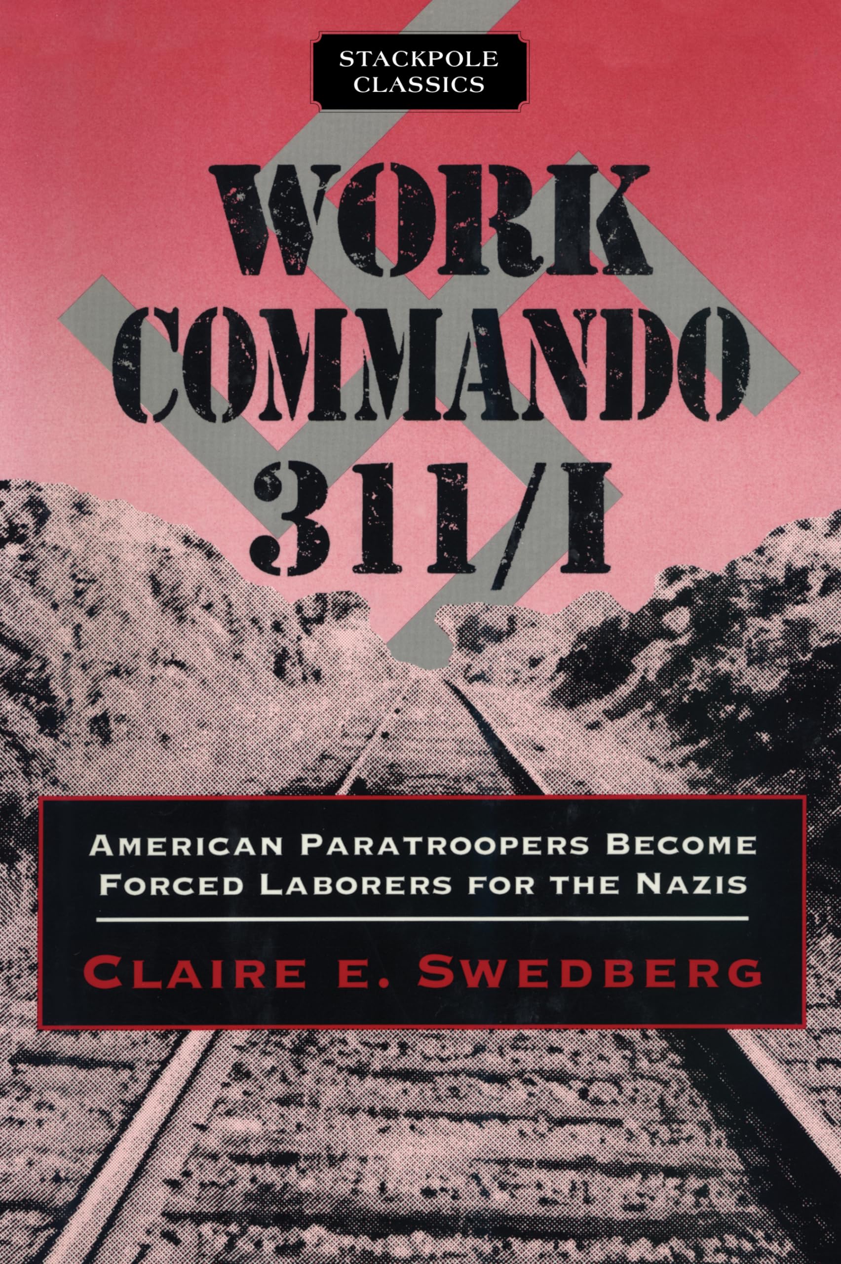 Work Commando 311/I: American Paratroopers Become Forced Laborers for ...