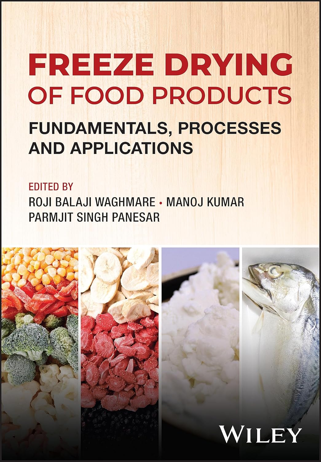 Freeze Drying of Food Products: Fundamentals, Processes and Applications: Panesar, Parmjit Singh ...