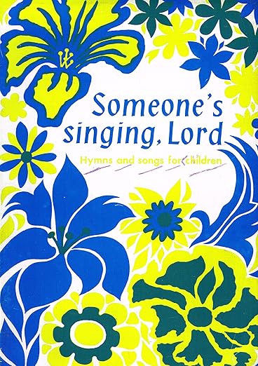 Someone's Singing, Lord: Words - Hymns and Songs For Children: Amazon ...