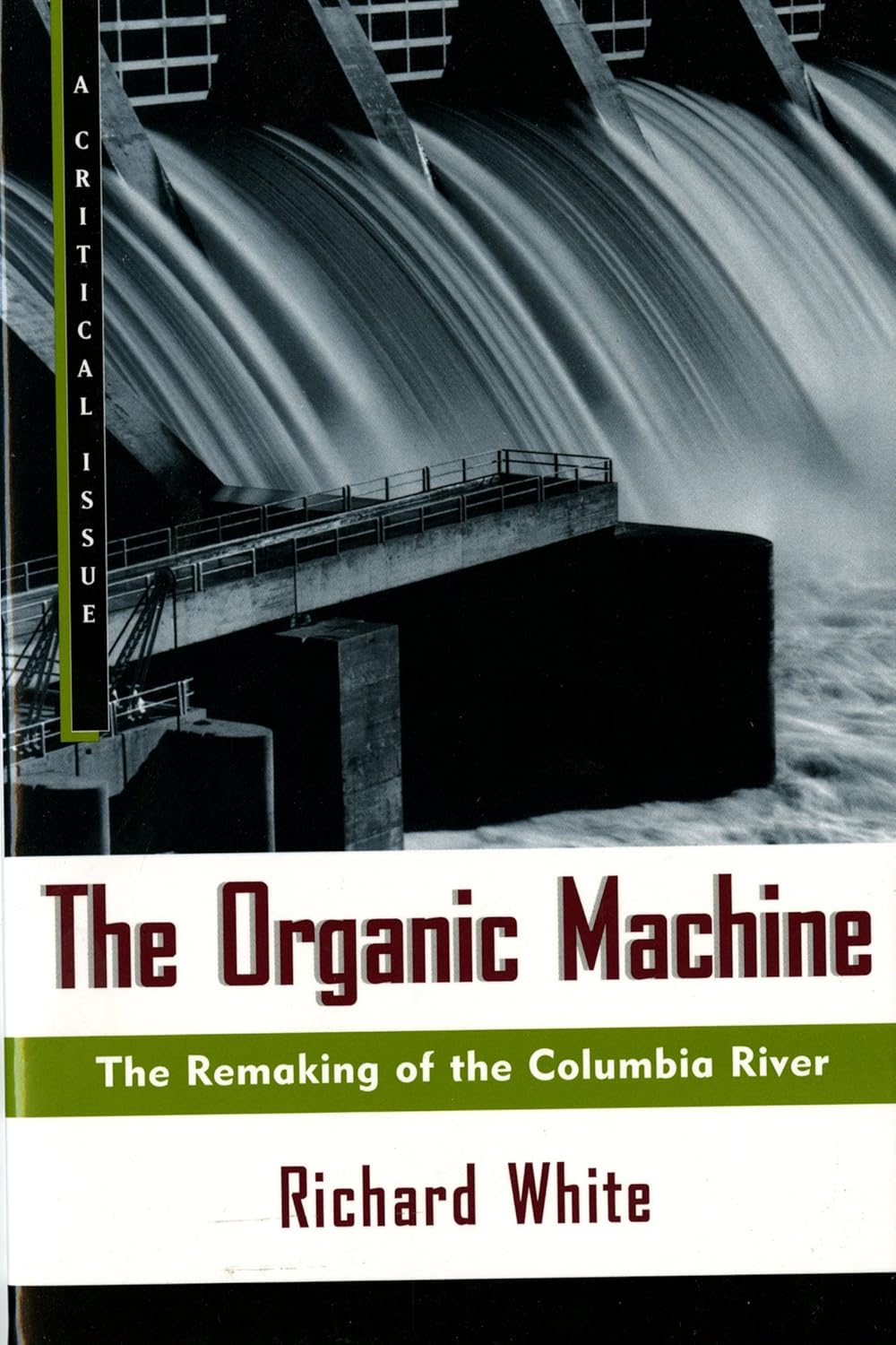 Amazon.com: The Organic Machine: The Remaking of the Columbia River ...