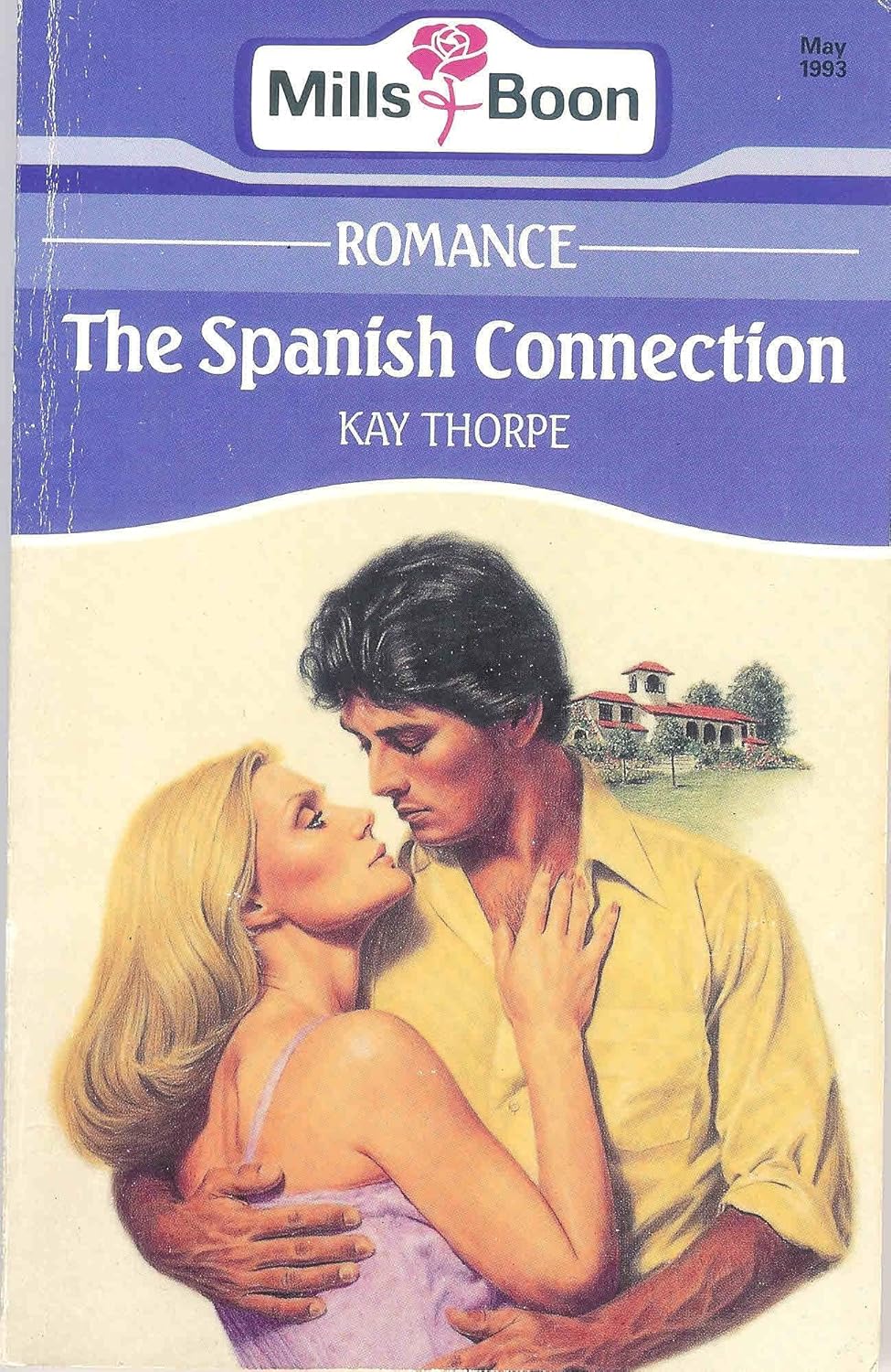 The Spanish Connection: Thorpe, Kay: 9780263780093: Amazon.com: Books
