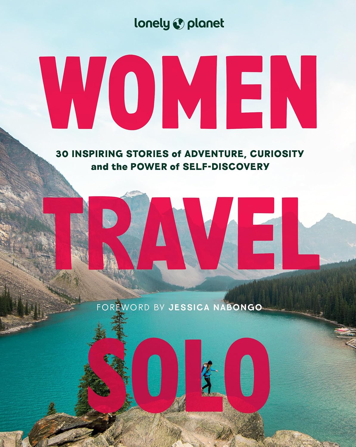 Lonely Planet Women Travel Solo: 30 Inspiring Stories of Adventure ...