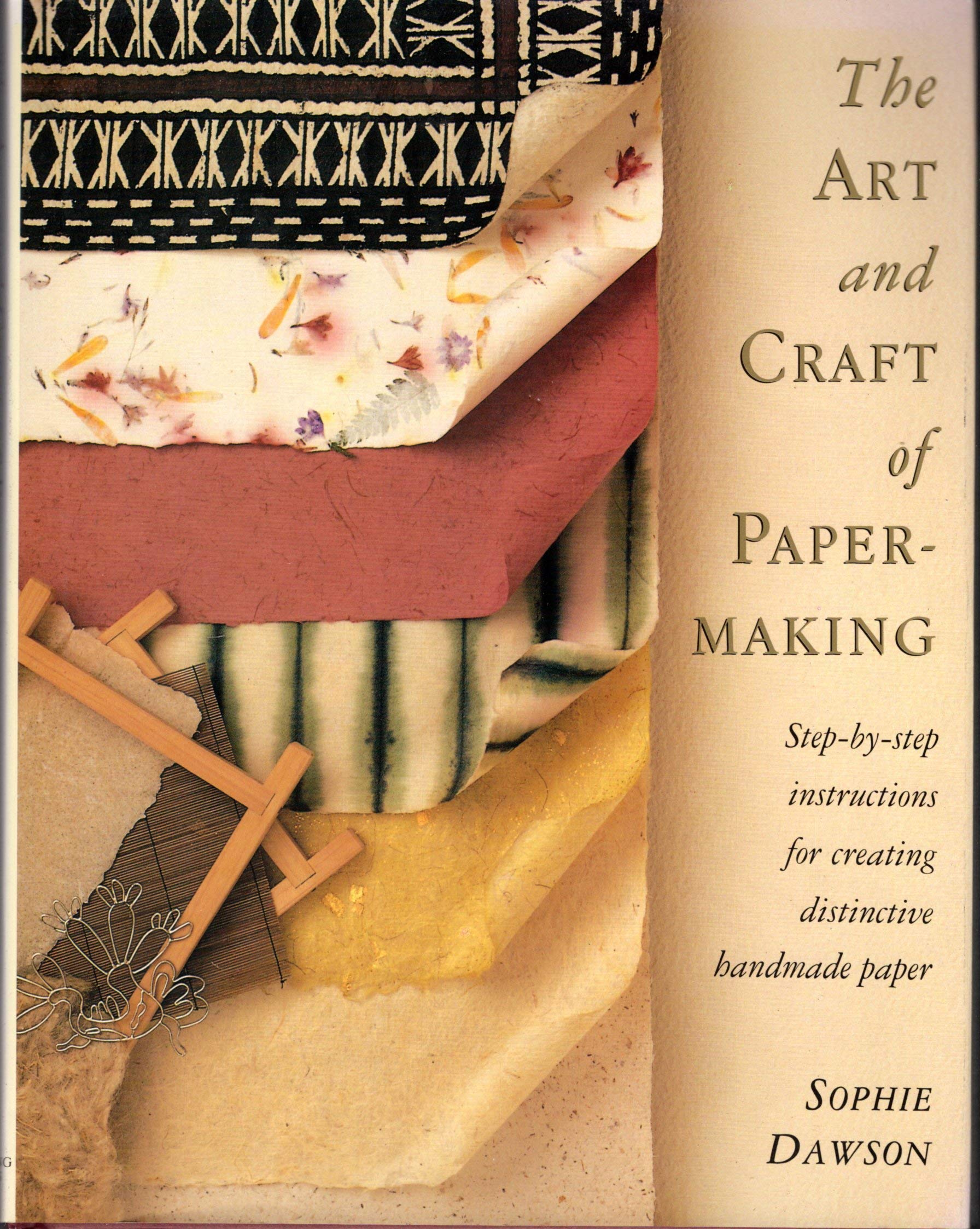 The Art And Craft Of Papermaking: Step-By-Step Instructions for ...
