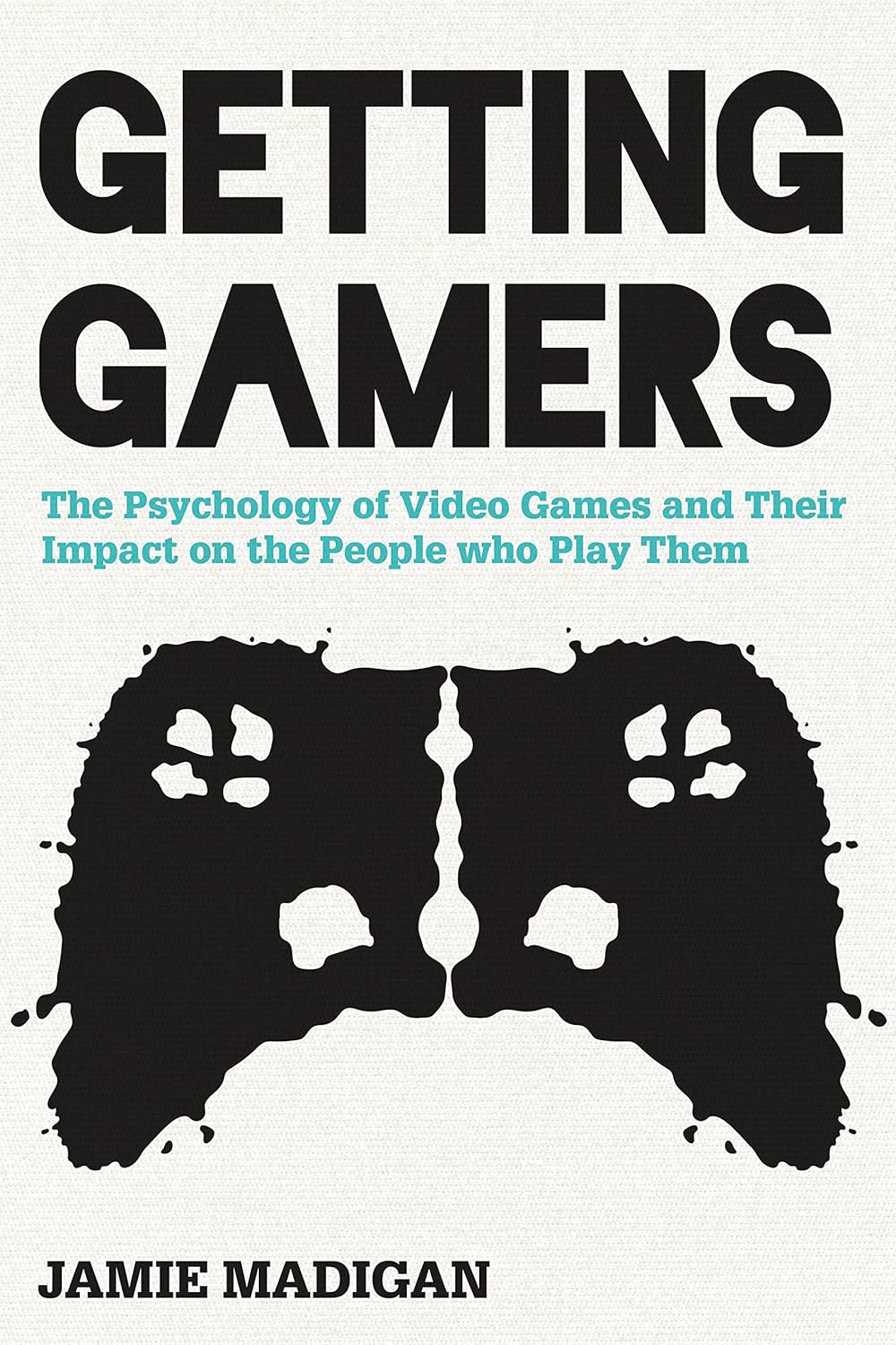 Getting Gamers: The Psychology of Video Games and Their Impact on the ...