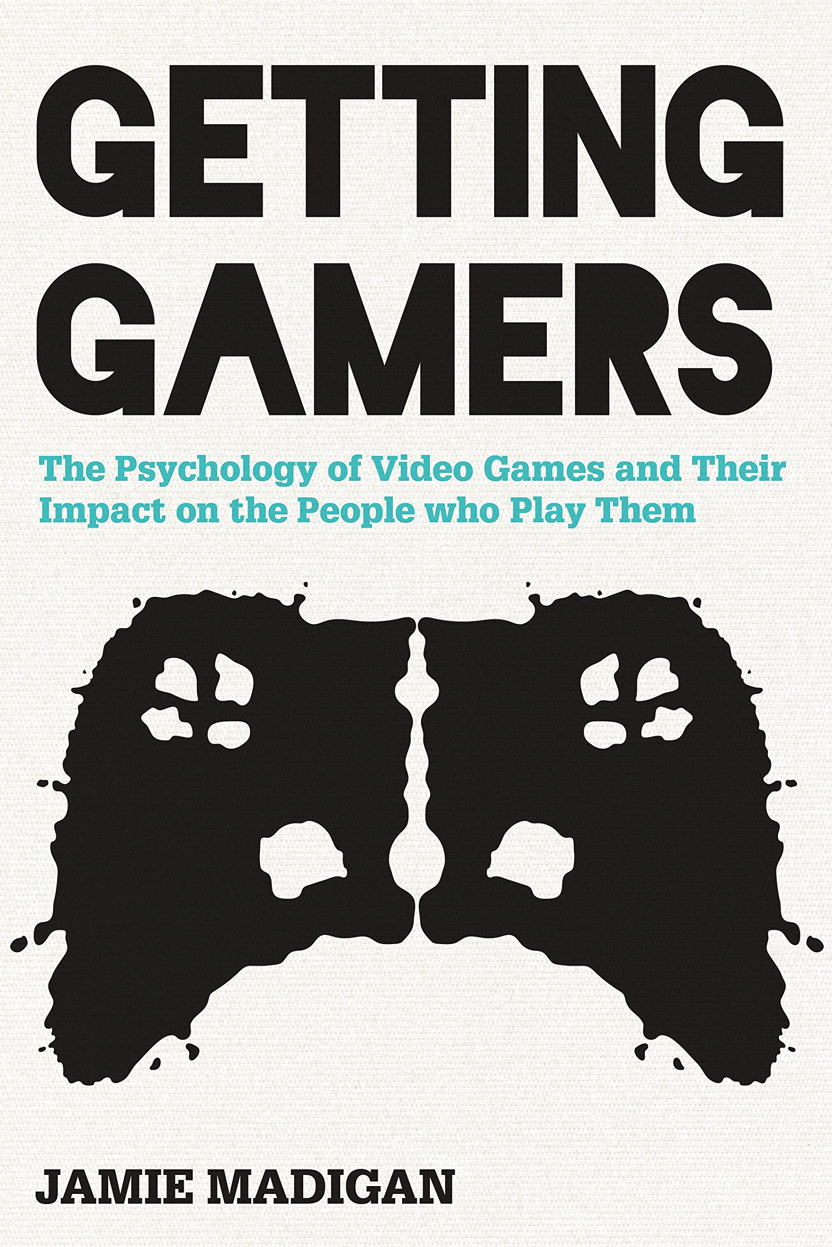 Getting Gamers: The Psychology of Video Games and Their Impact on the ...