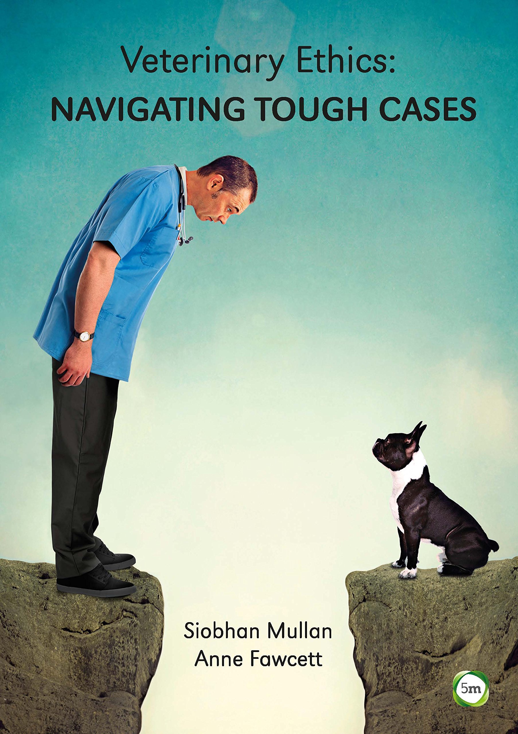 Veterinary Ethics: Navigating Tough Cases: Amazon.co.uk: Siobhan Mullan ...