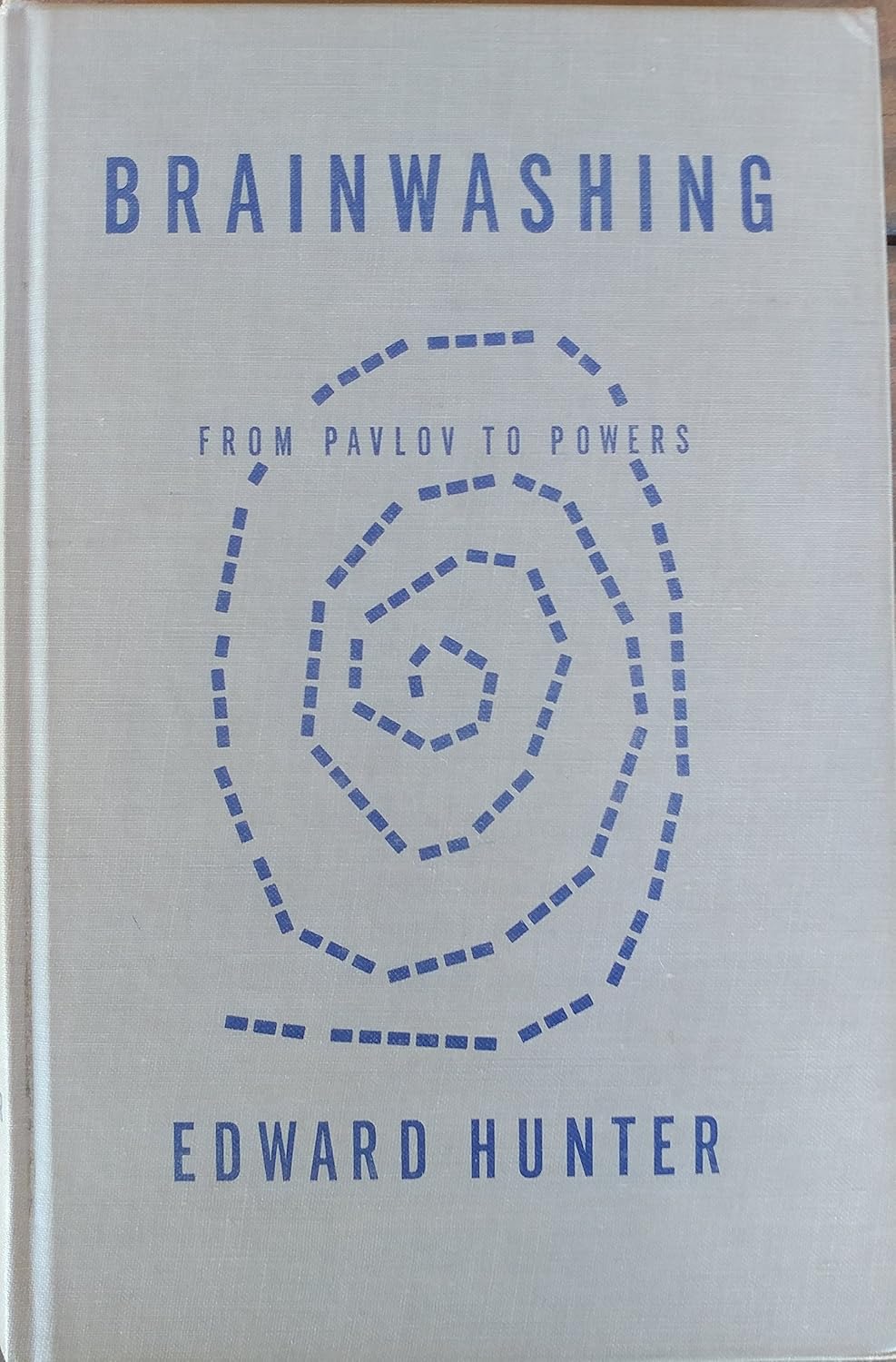 Brainwashing from Pavlov to Powers: Hunter, Edward: Amazon.com: Books