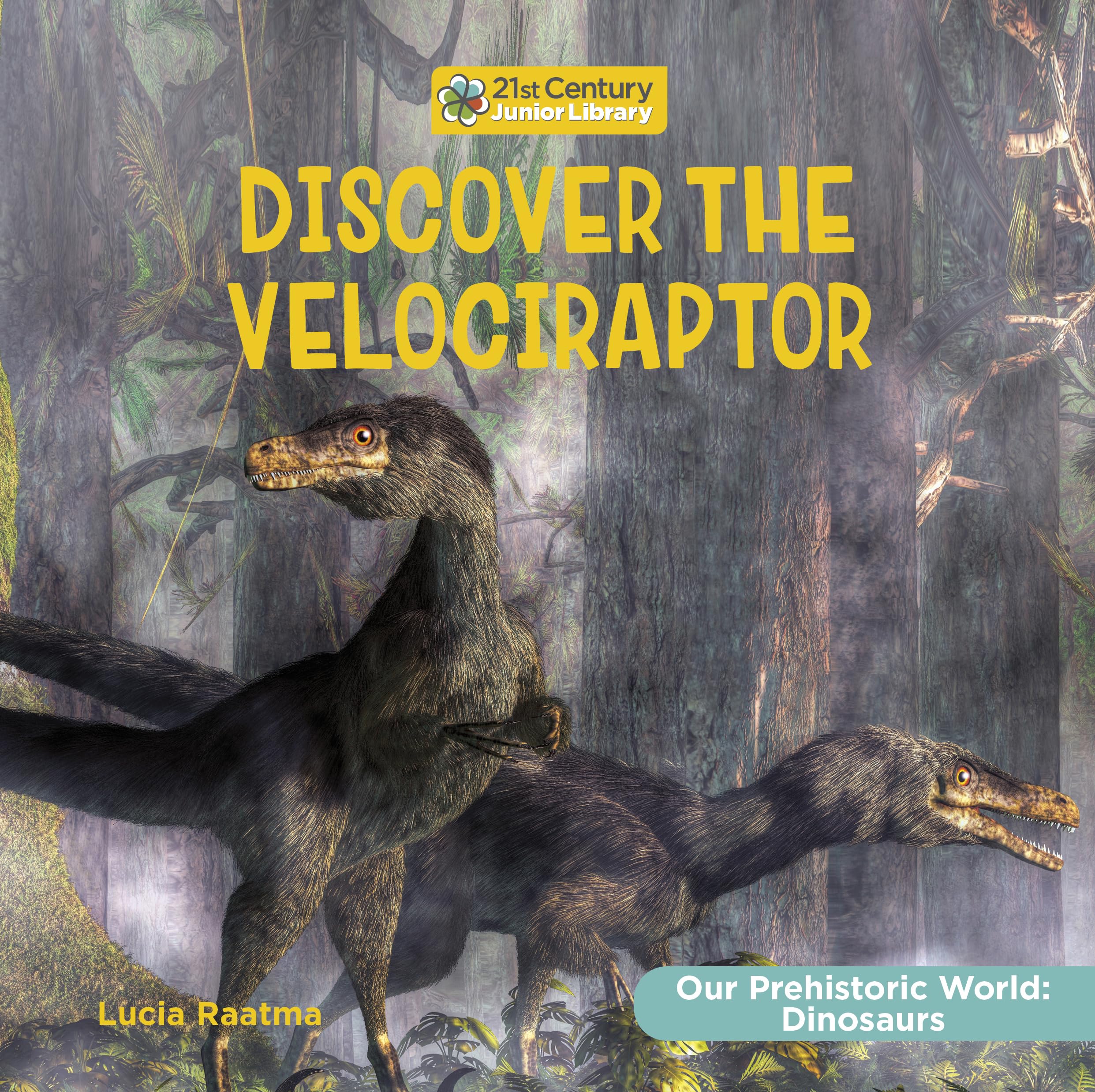 Discover the Velociraptor (21st Century Junior Library: Our Prehistoric ...