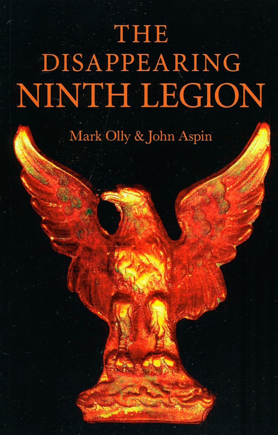 The Disappearing Ninth Legion: A Popular History: Olly, Mark, Aspin ...