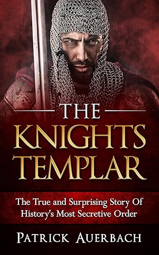 Amazon.com: The Knights Templar: The True and Surprising Story Of ...