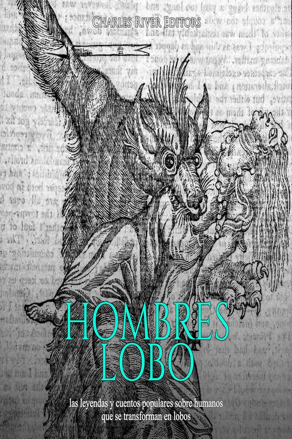 Hombres lobo: las leyendas y cuentos populares sobre humanos que se ...