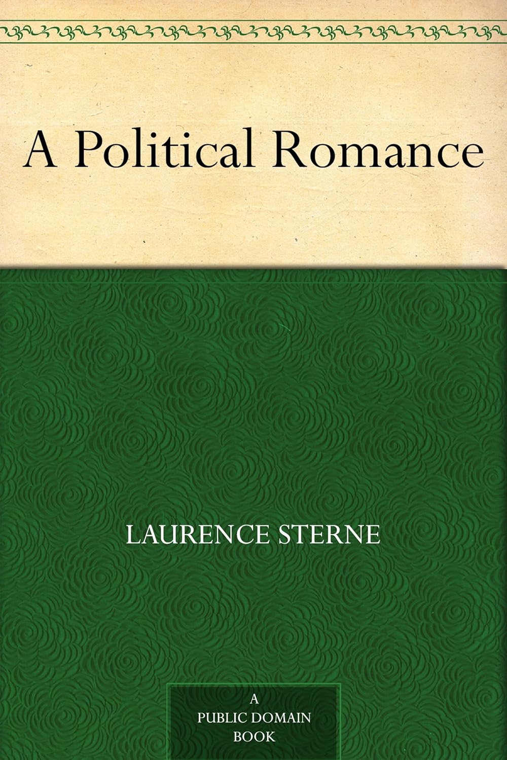 A Political Romance - Kindle edition by Sterne, Laurence. Reference ...