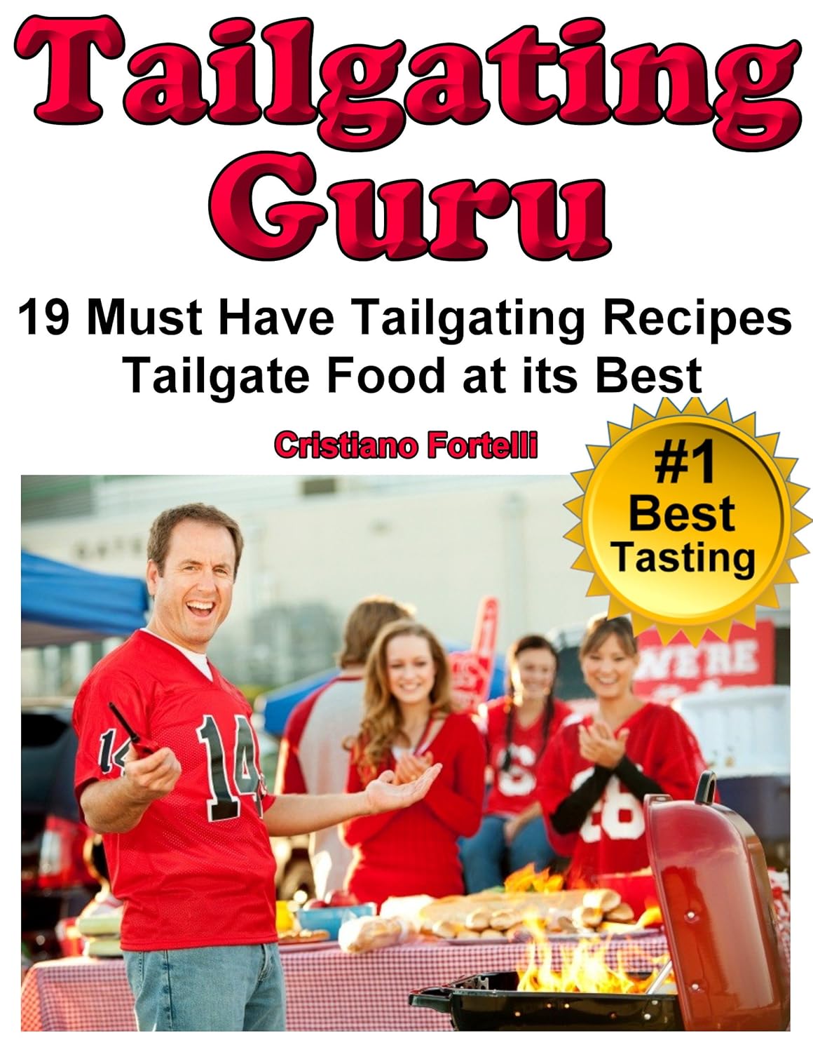 Amazon.com: Tailgating Guru - 19 Must Have Tailgating Recipes ...