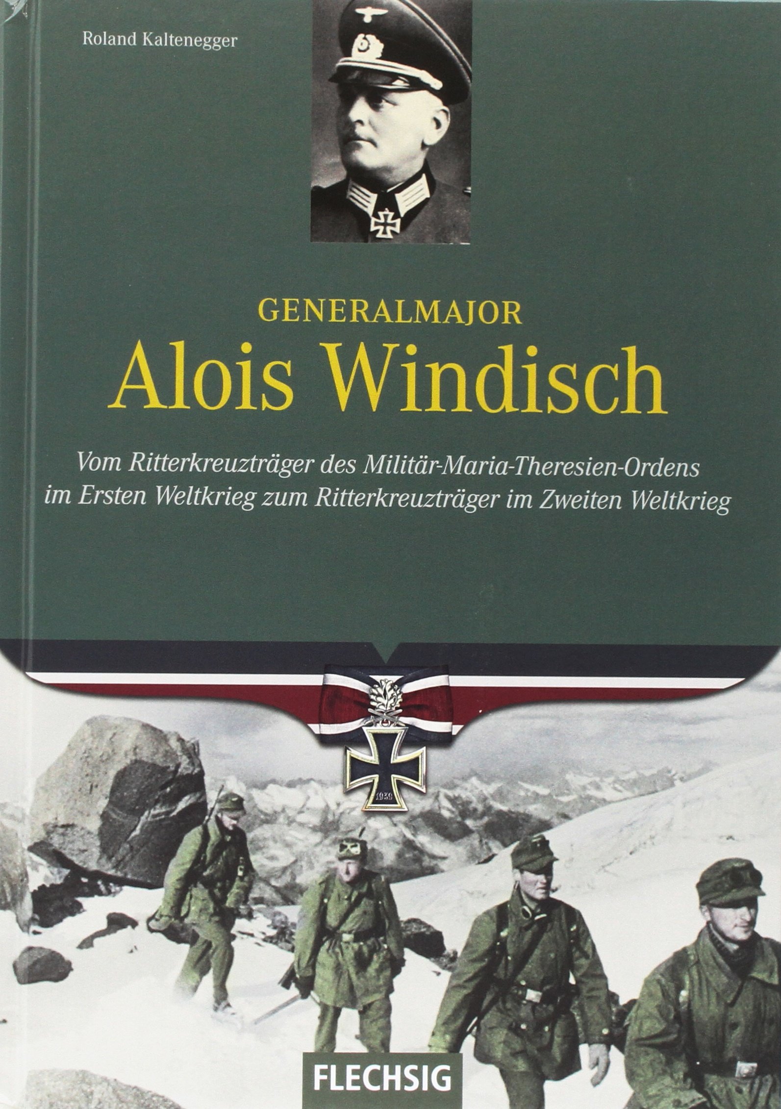 Buy Generalmajor Alois Windisch: Vom Ritterkreuzträger des Militär ...