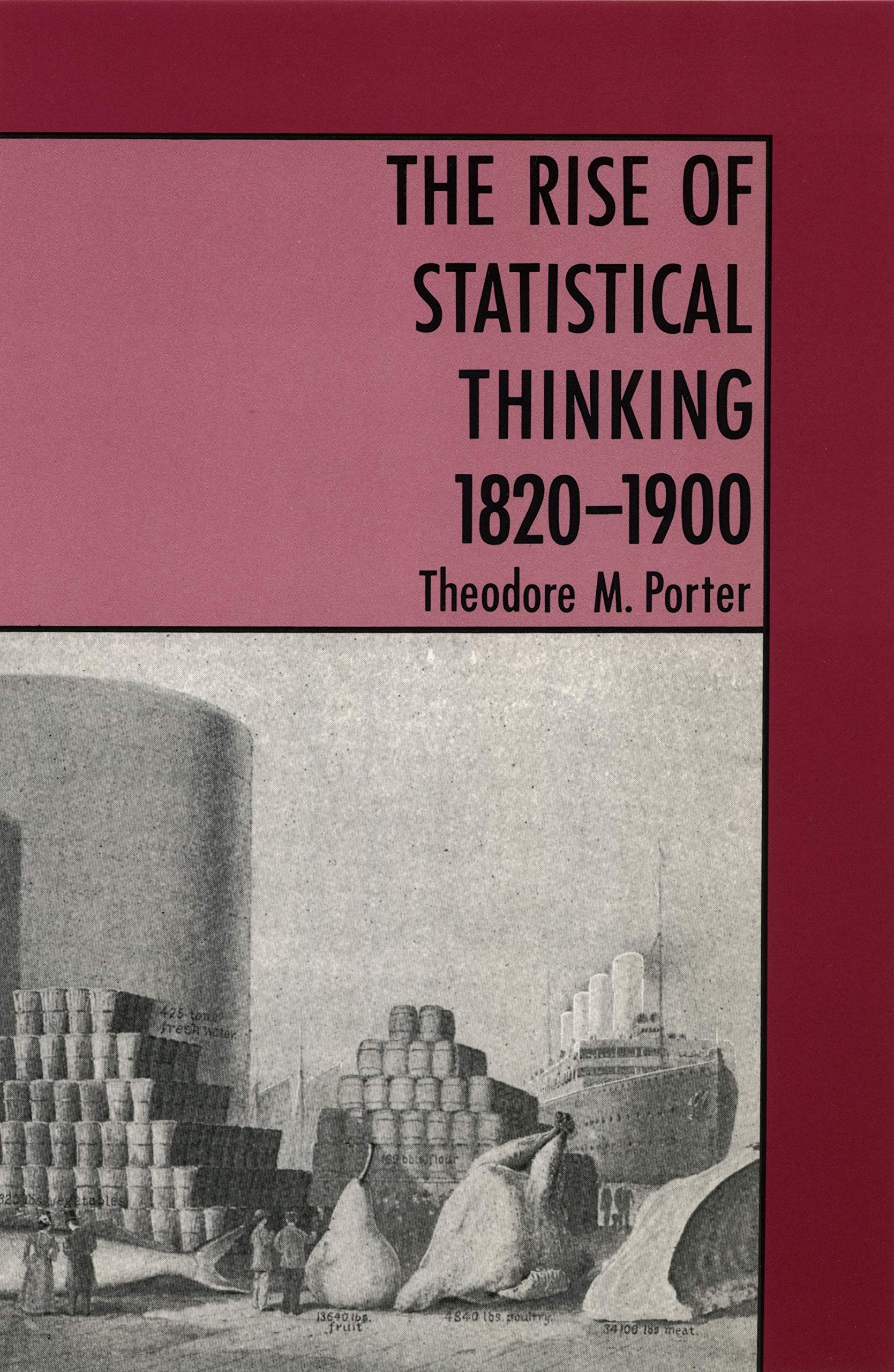 The Rise of Statistical Thinking, 1820-1900: Porter, Theodore M ...