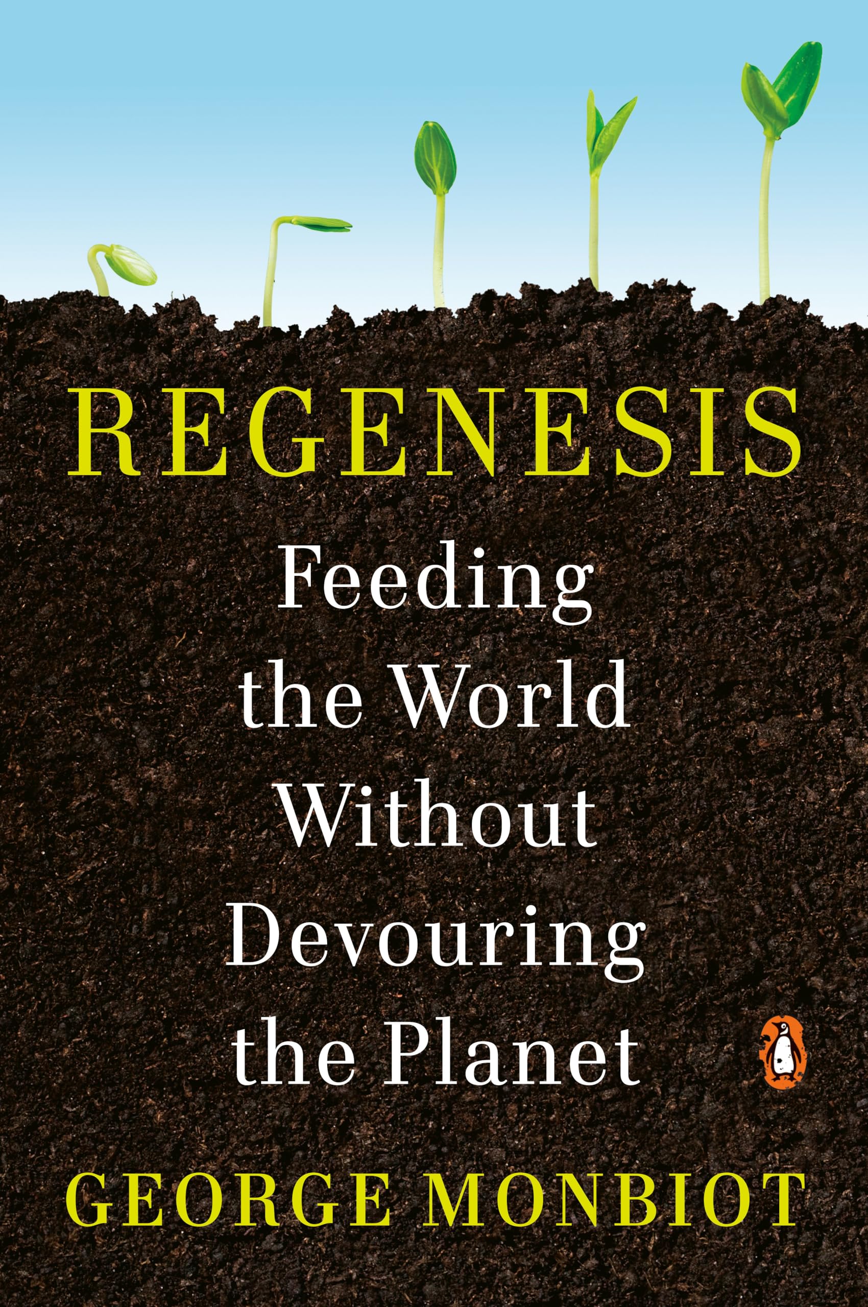 Regenesis: Feeding the World Without Devouring the Planet: Monbiot ...